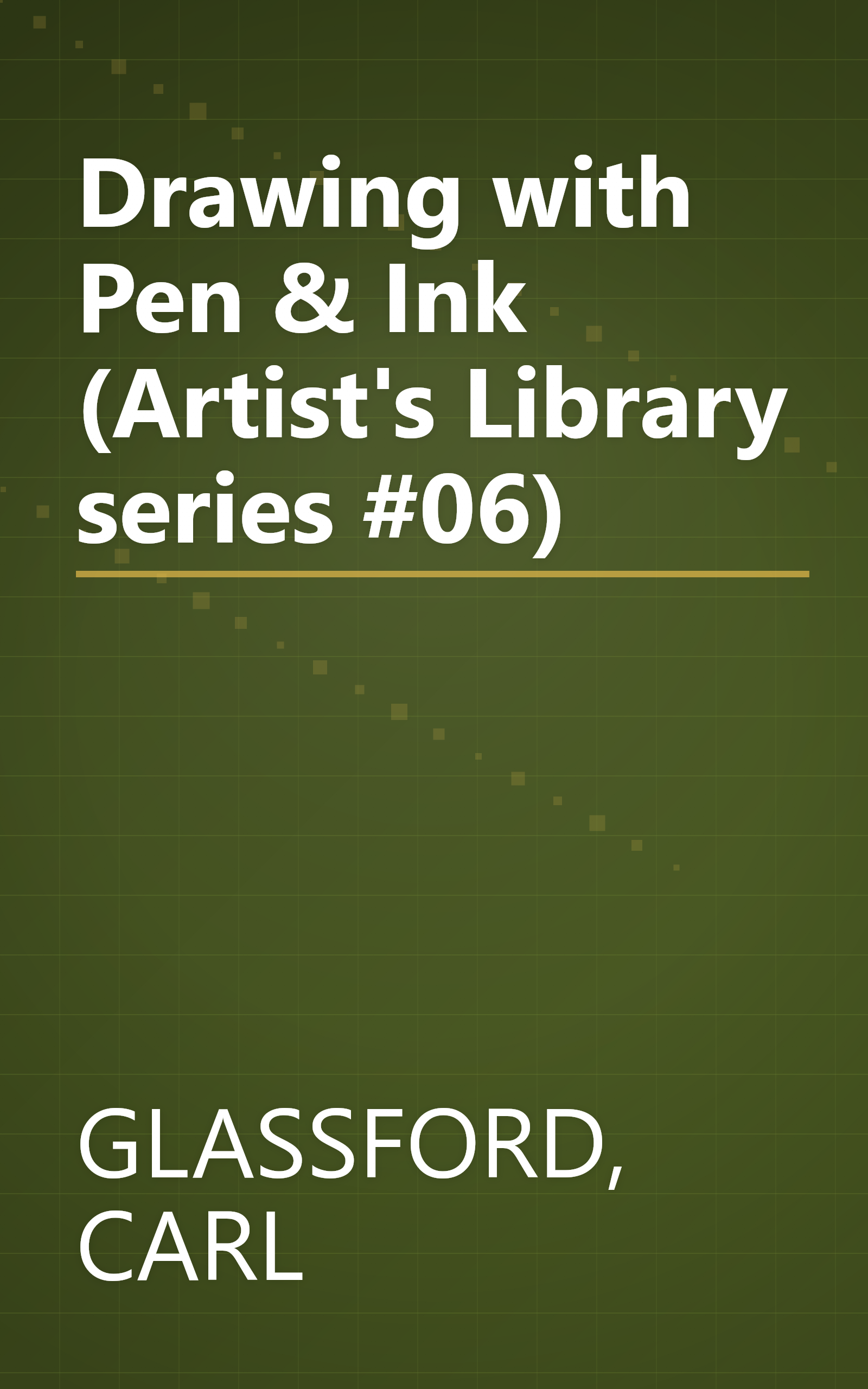 Drawing with Pen & Ink (Artist's Library series #06) book cover