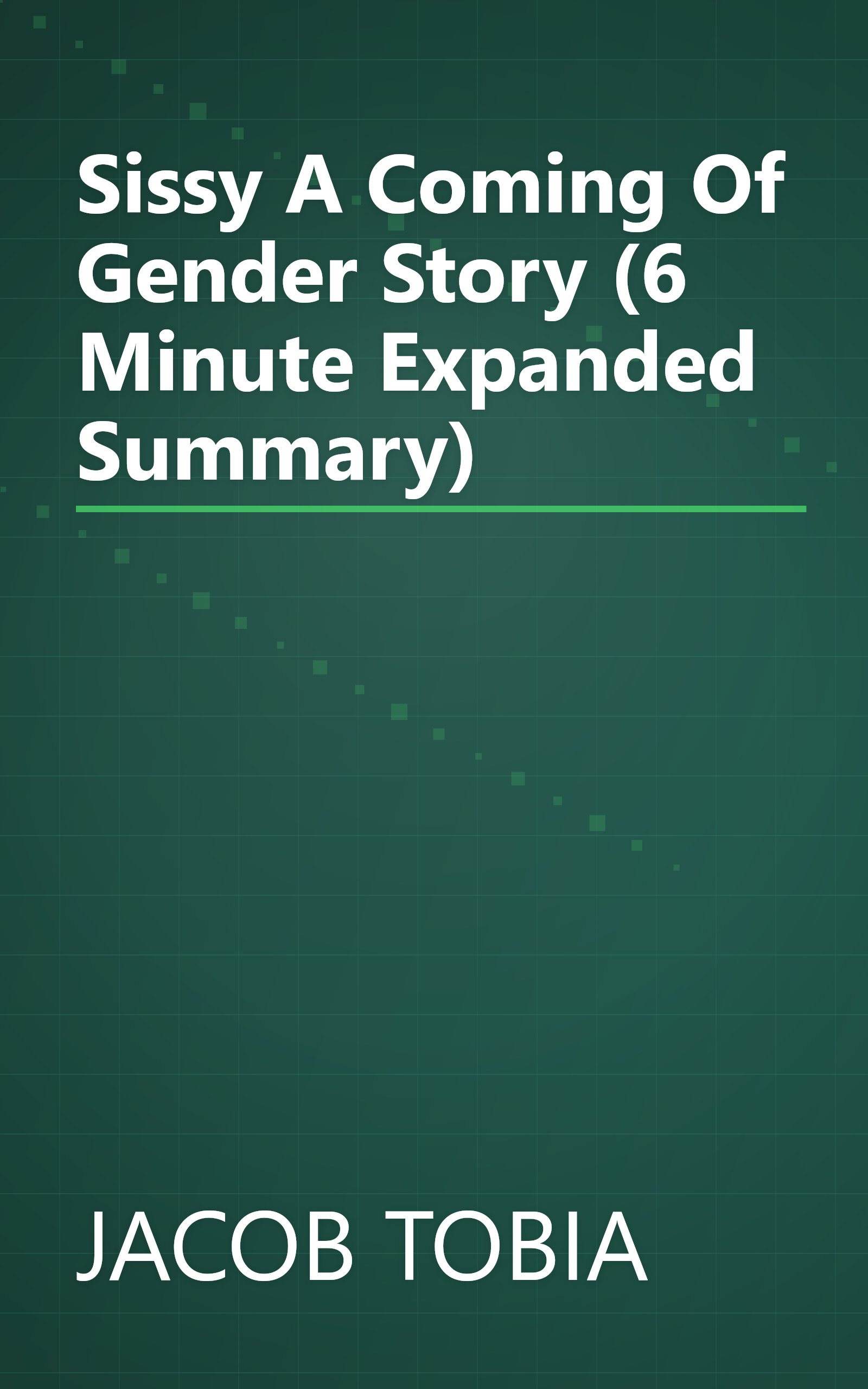 Sissy  A Coming Of Gender Story (6 Minute   Expanded Summary) book cover