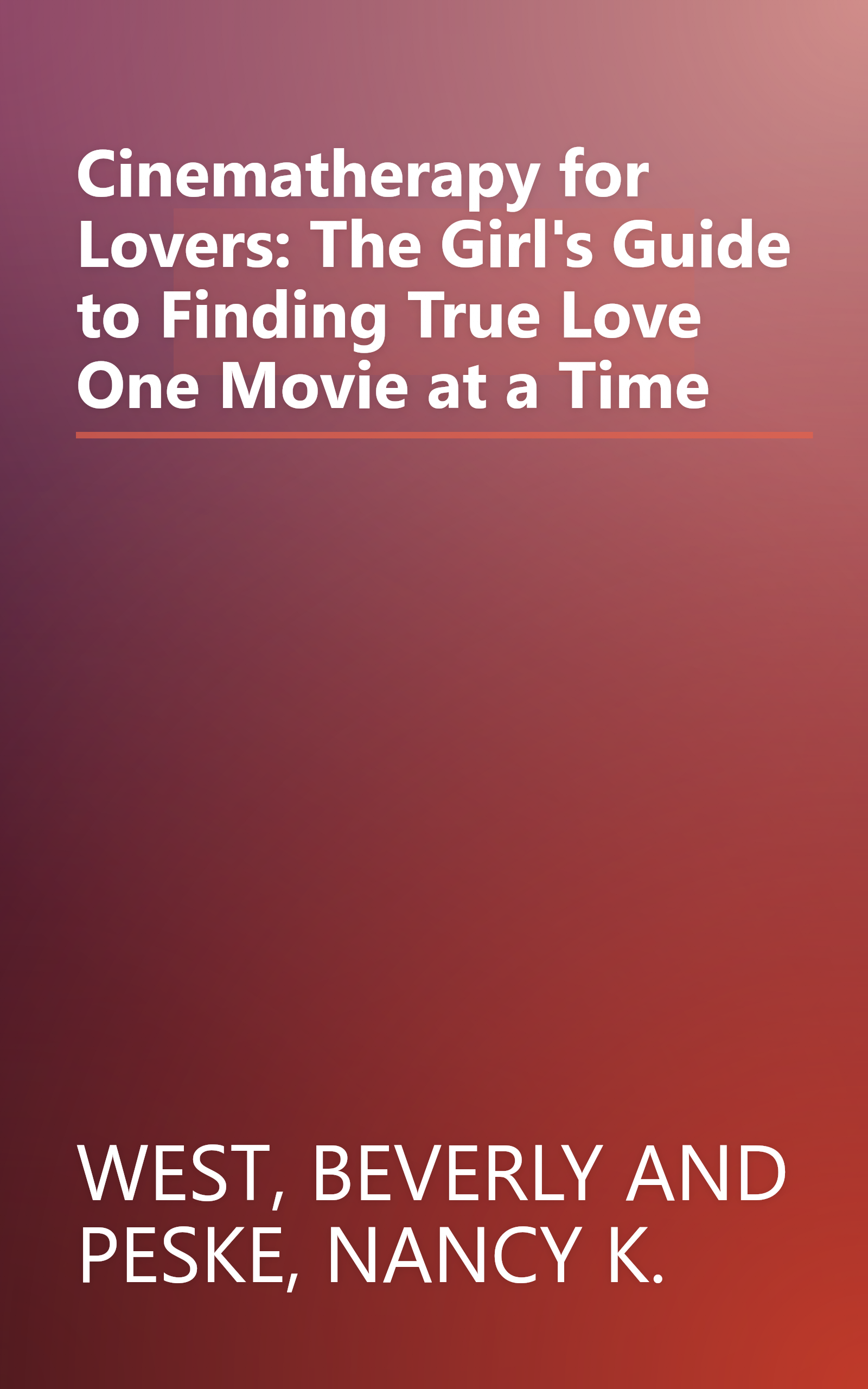 Cinematherapy for Lovers: The Girl's Guide to Finding True Love One Movie at a Time book cover