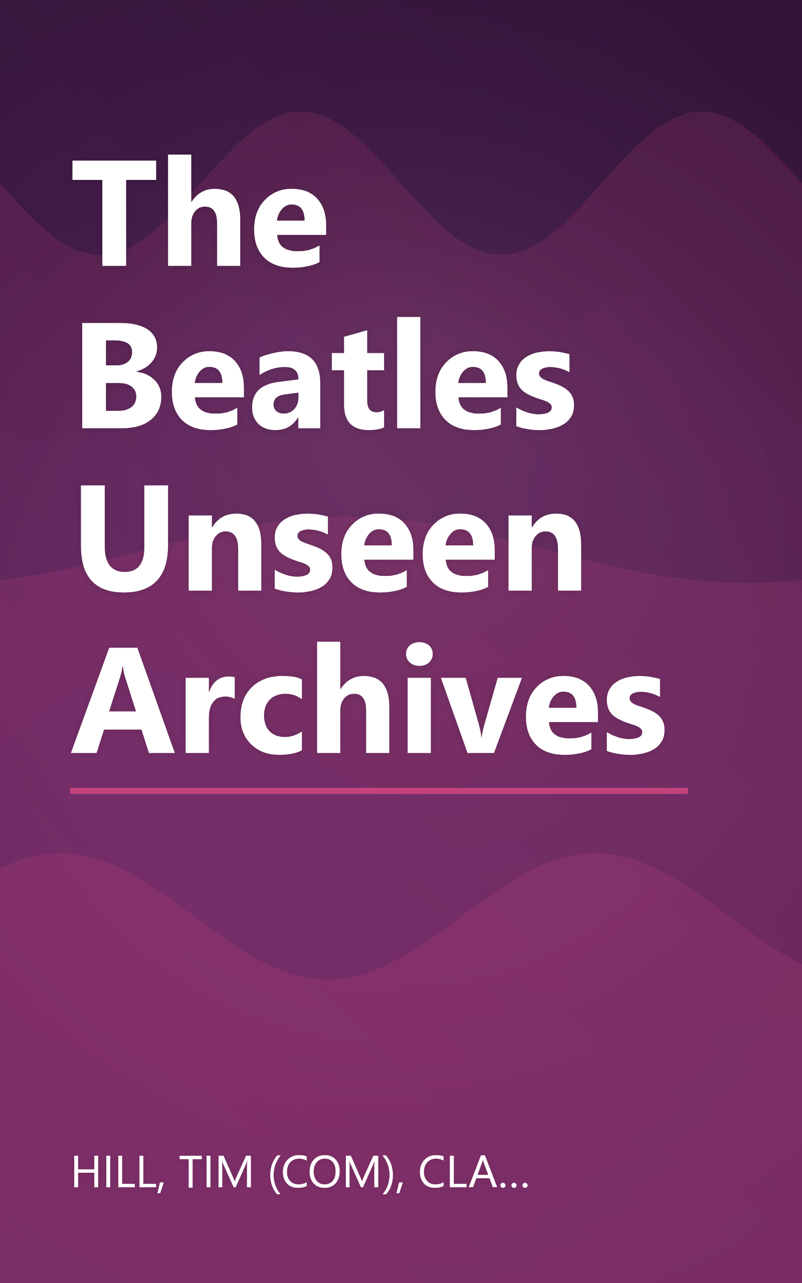 The Beatles Unseen Archives book cover