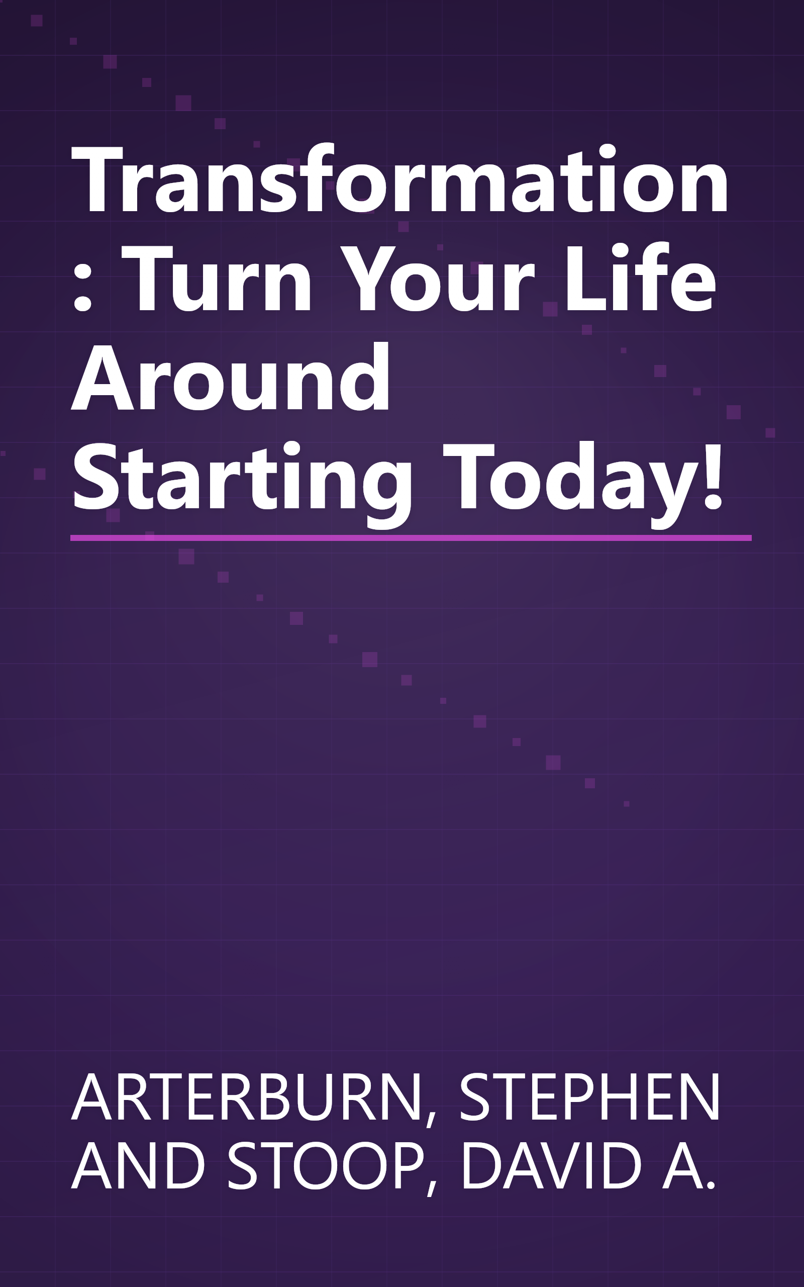 Transformation: Turn Your Life Around Starting Today! book cover