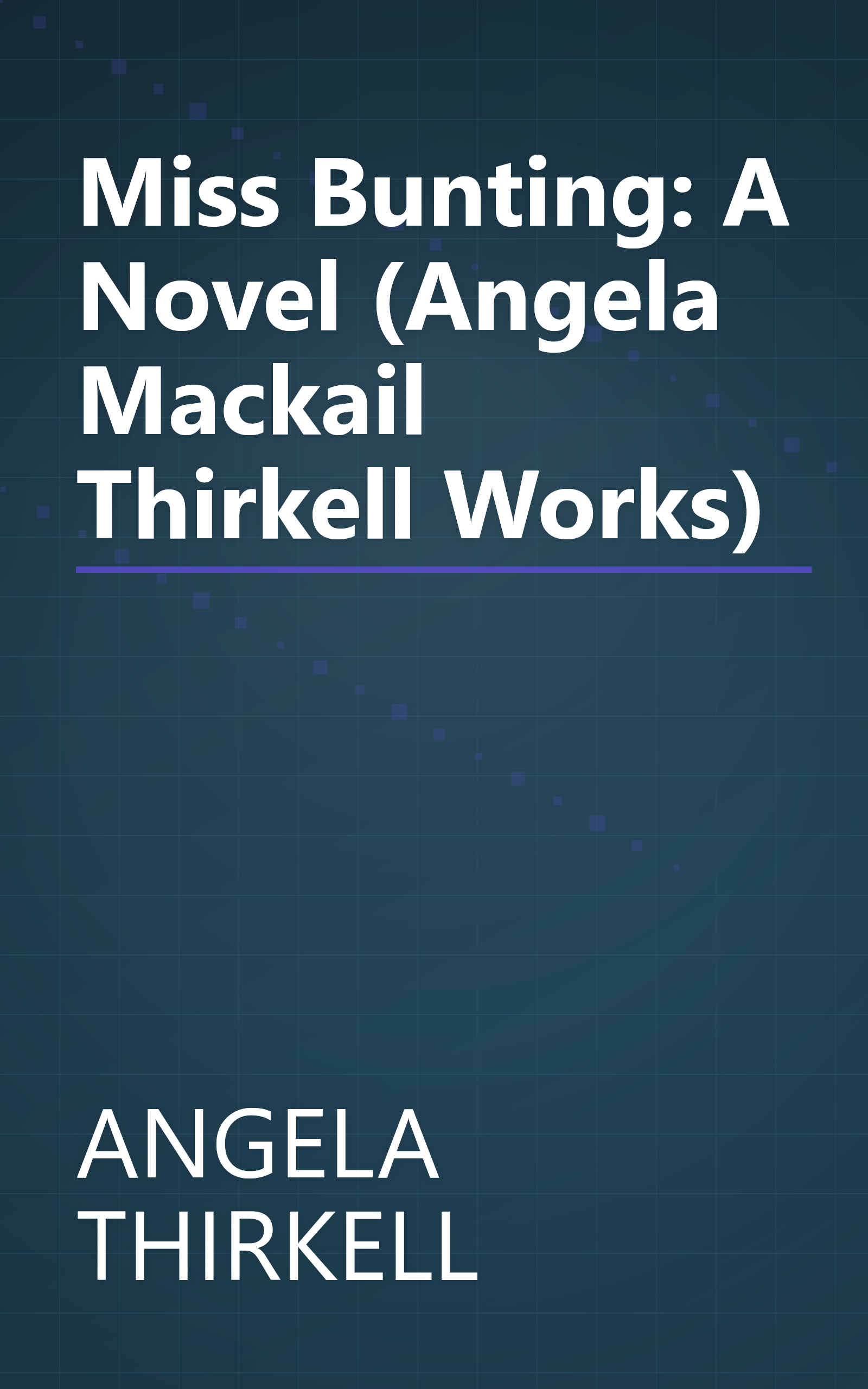 Miss Bunting: A Novel (Angela Mackail Thirkell Works) book cover