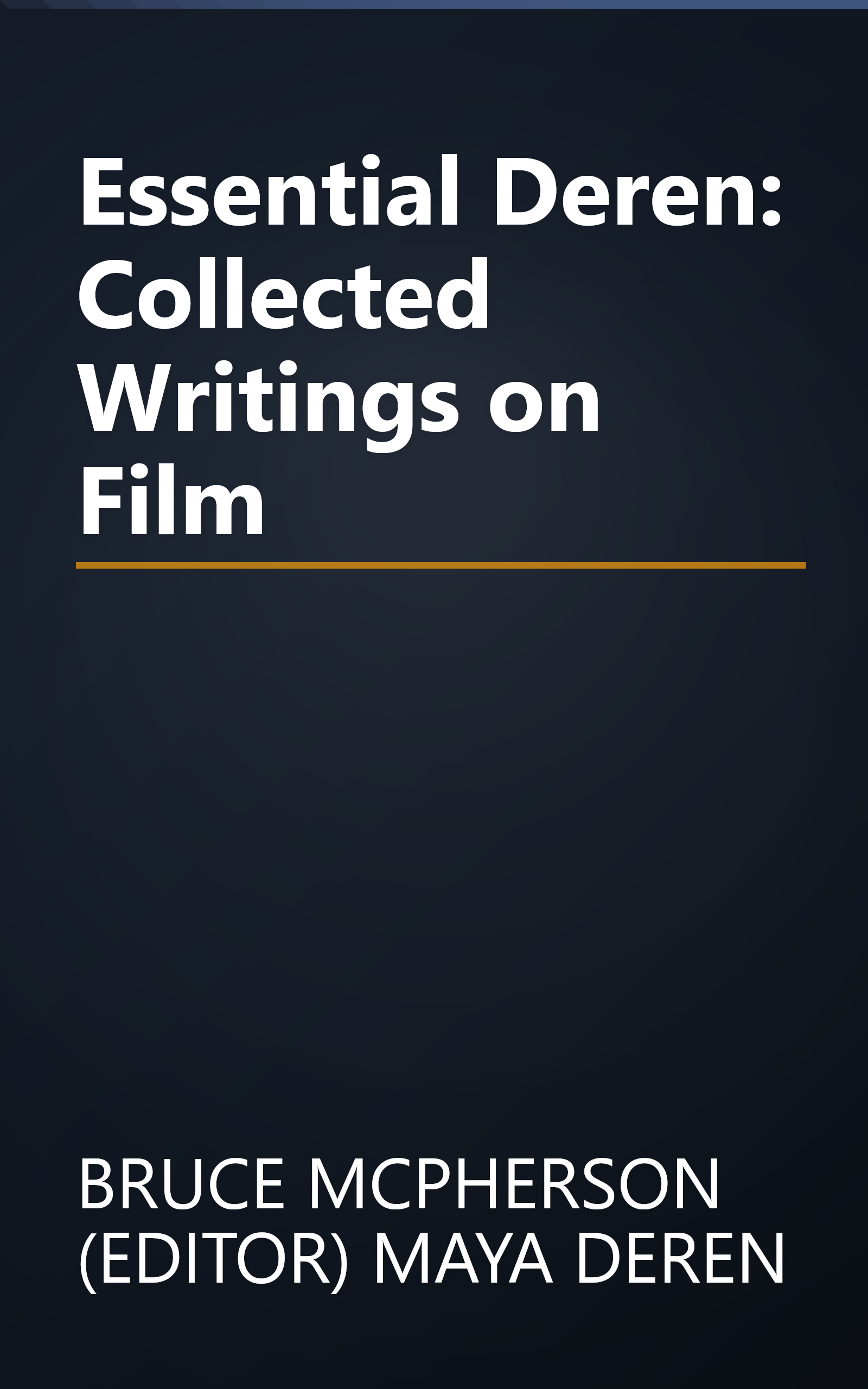 Essential Deren: Collected Writings on Film book cover