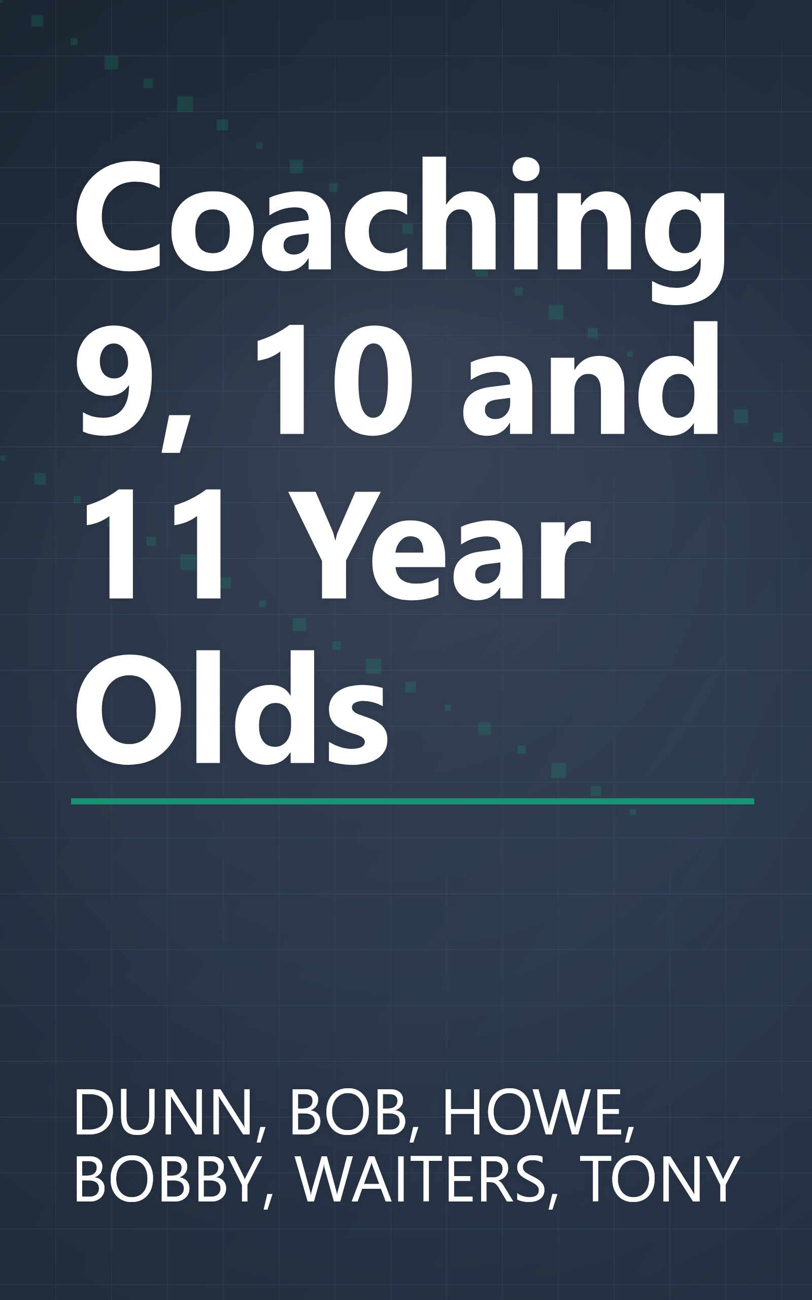 Coaching 9, 10 and 11 Year Olds book cover