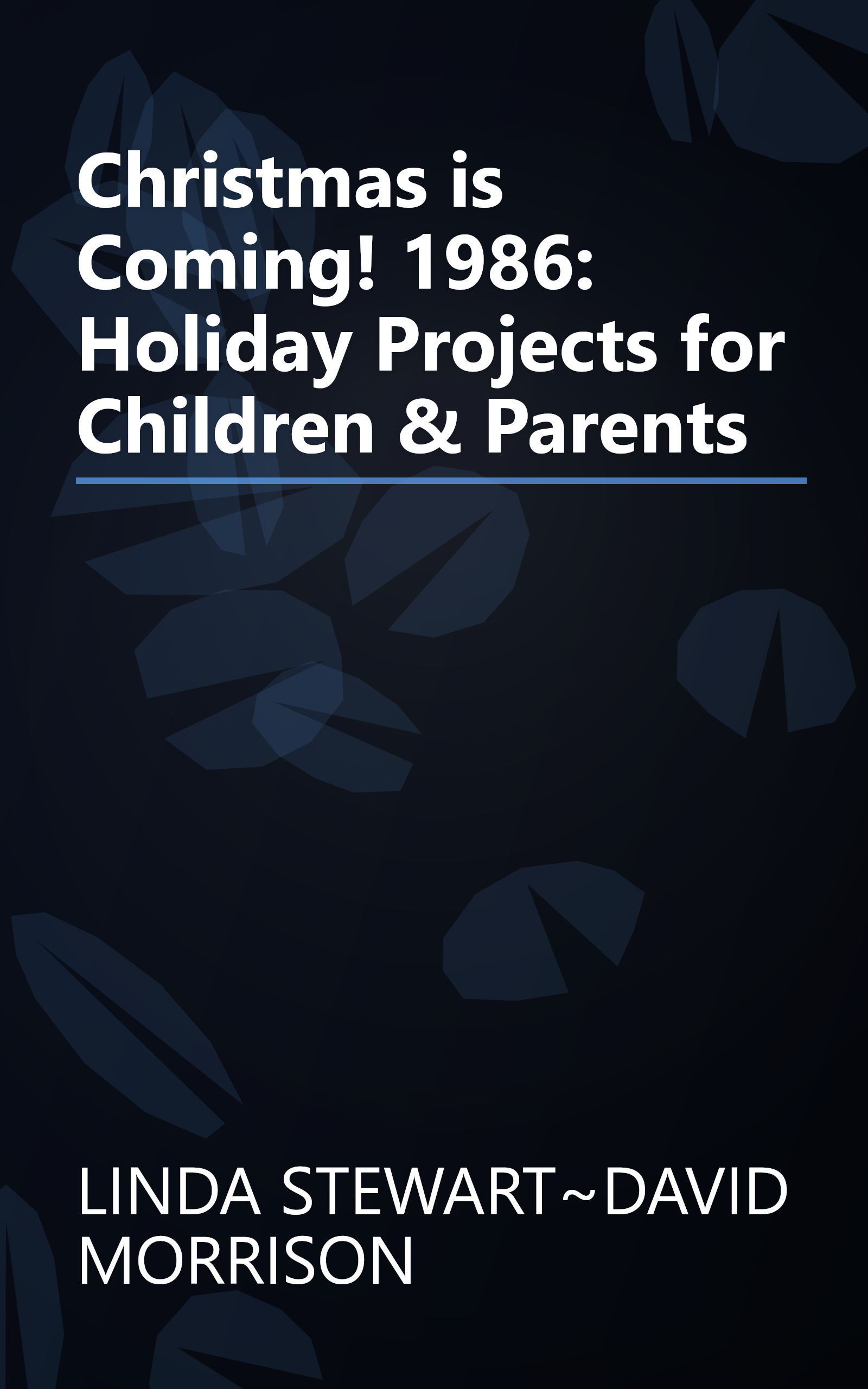 Christmas is Coming! 1986: Holiday Projects for Children & Parents book cover