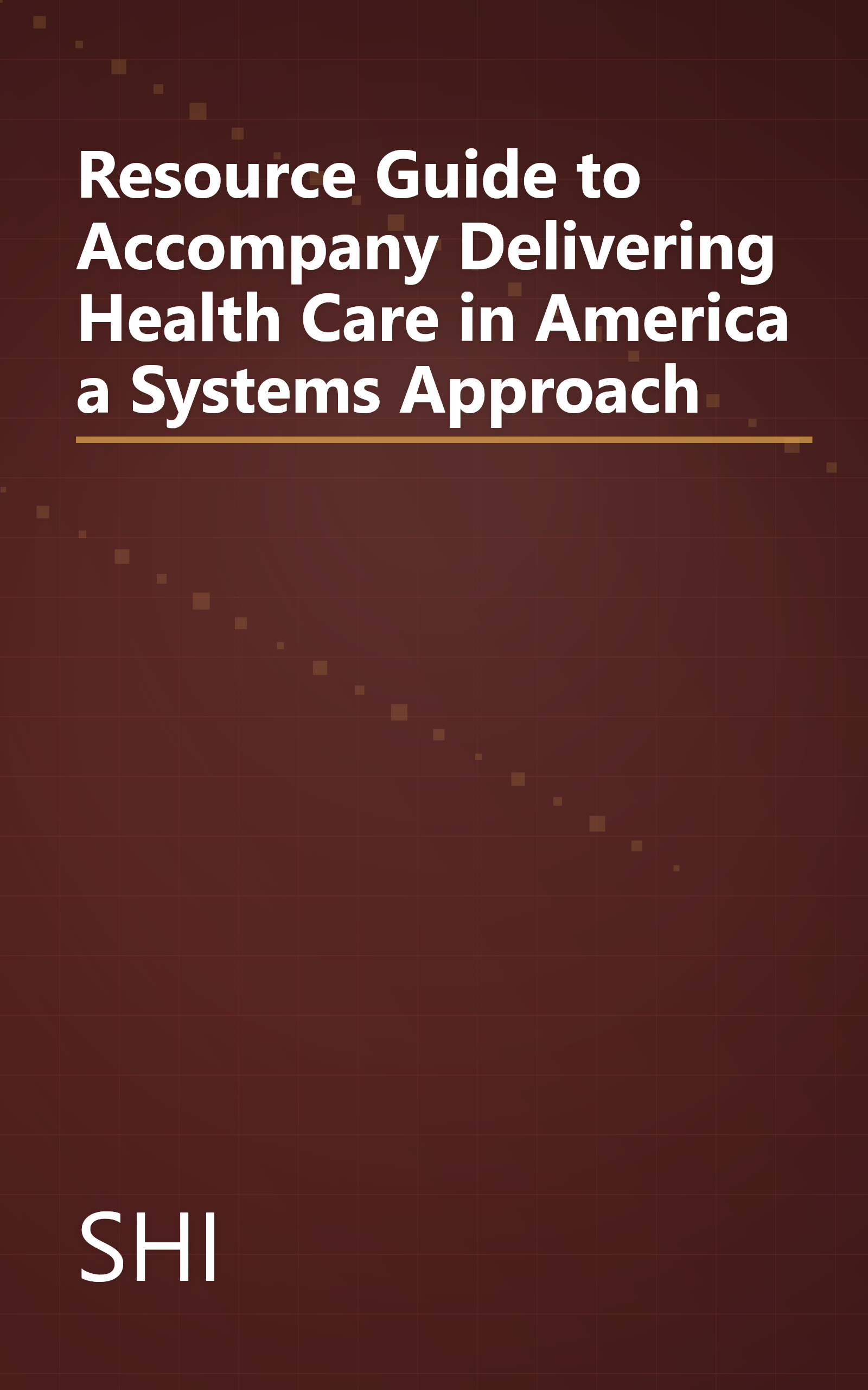 Resource Guide to Accompany Delivering Health Care in America a Systems Approach book cover