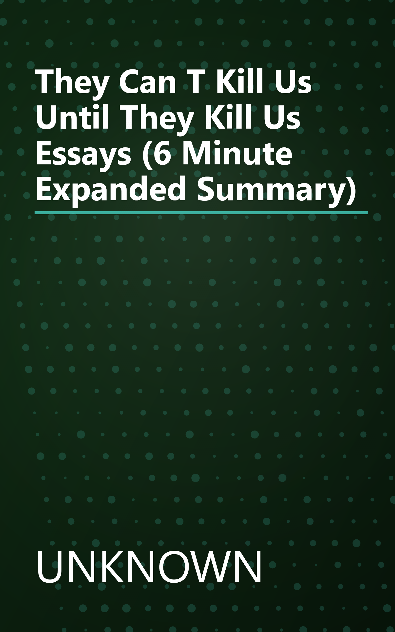 They Can T Kill Us Until They Kill Us  Essays (6 Minute   Expanded Summary) book cover
