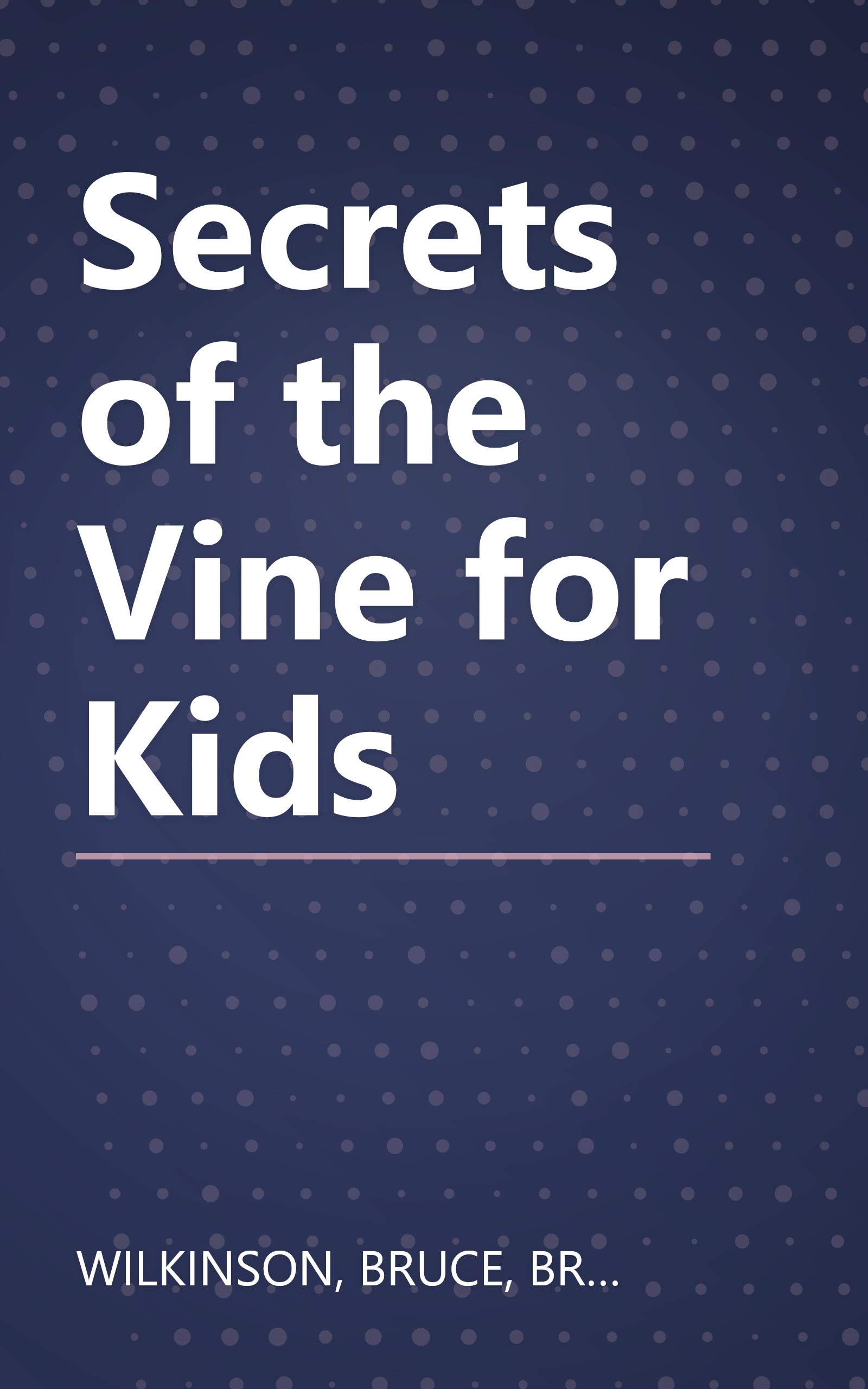 Secrets of the Vine for Kids book cover