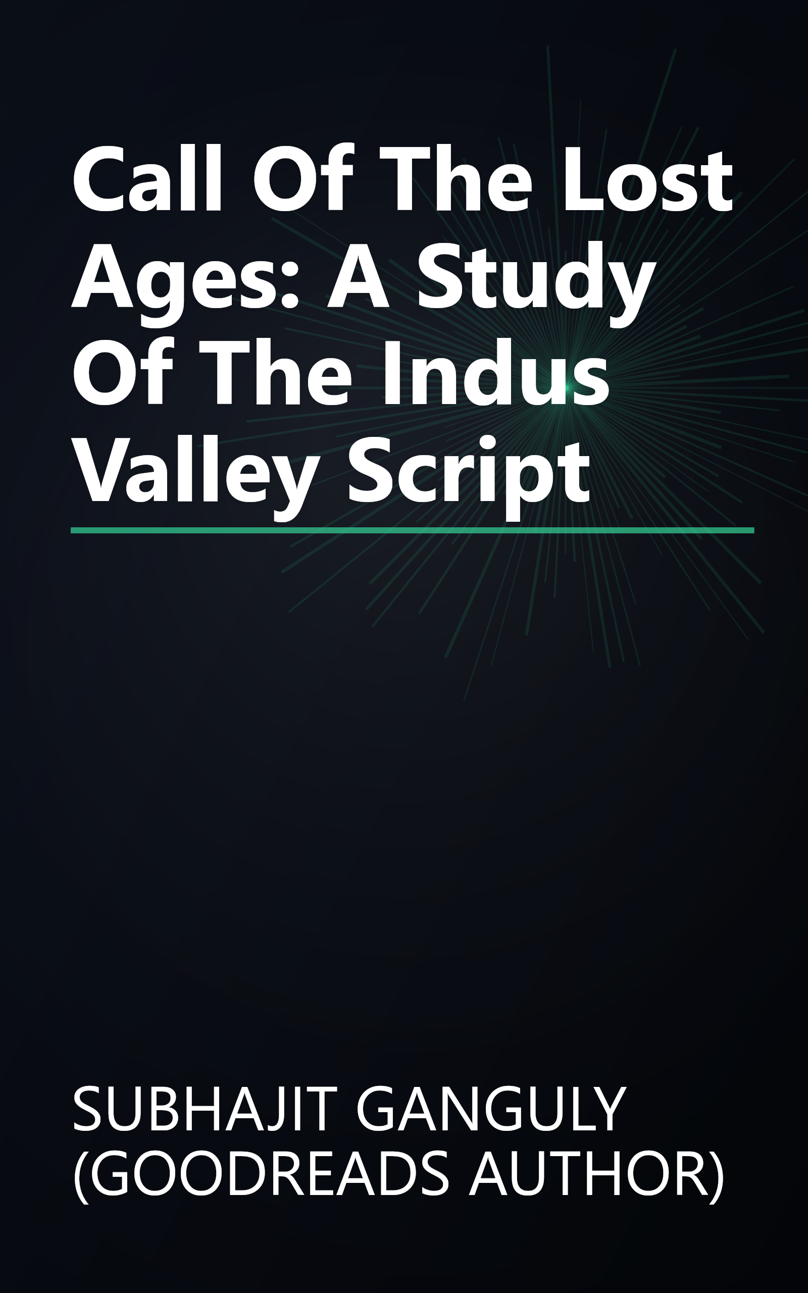 Call Of The Lost Ages: A Study Of The Indus Valley Script book cover