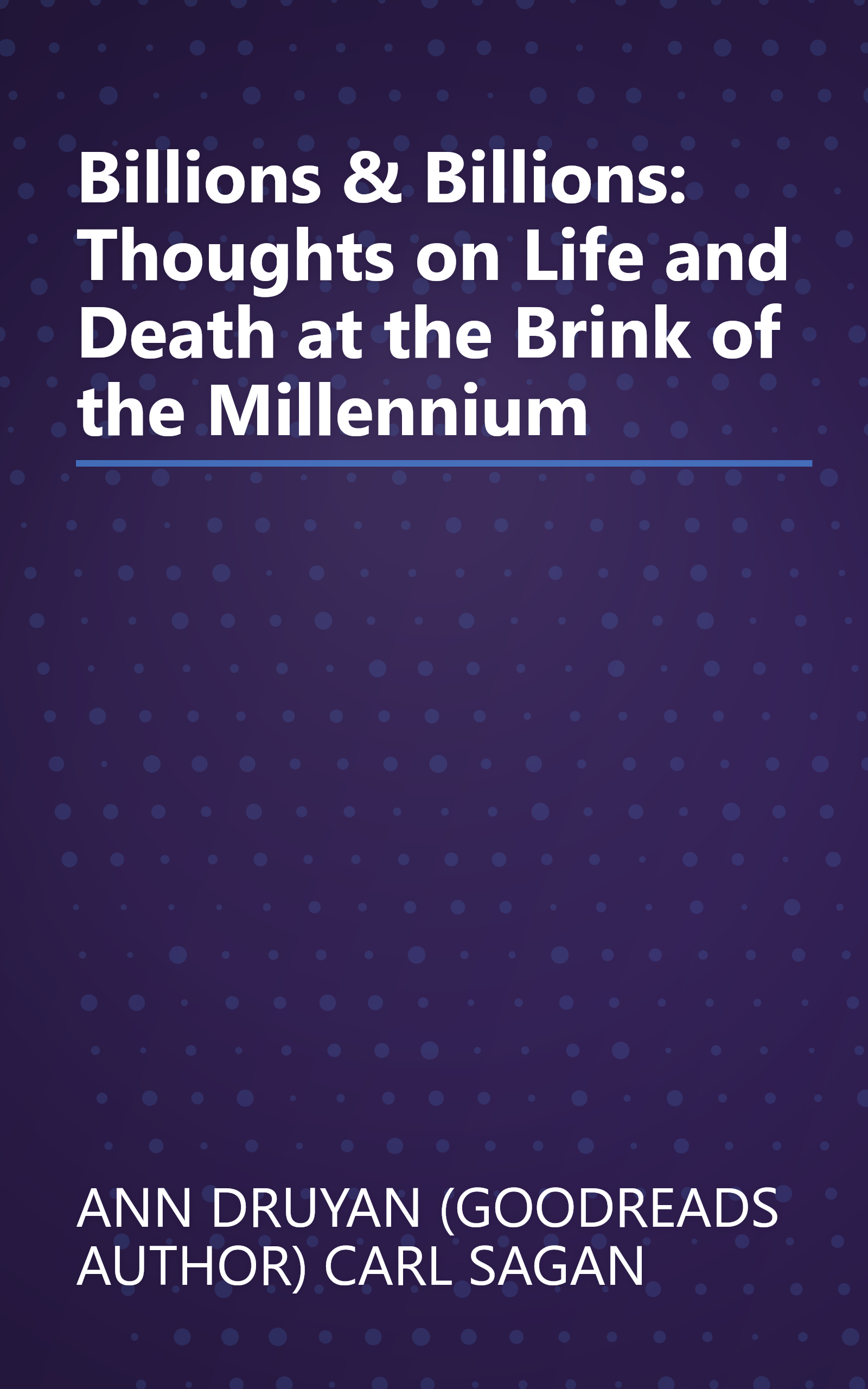 Billions & Billions: Thoughts on Life and Death at the Brink of the Millennium book cover
