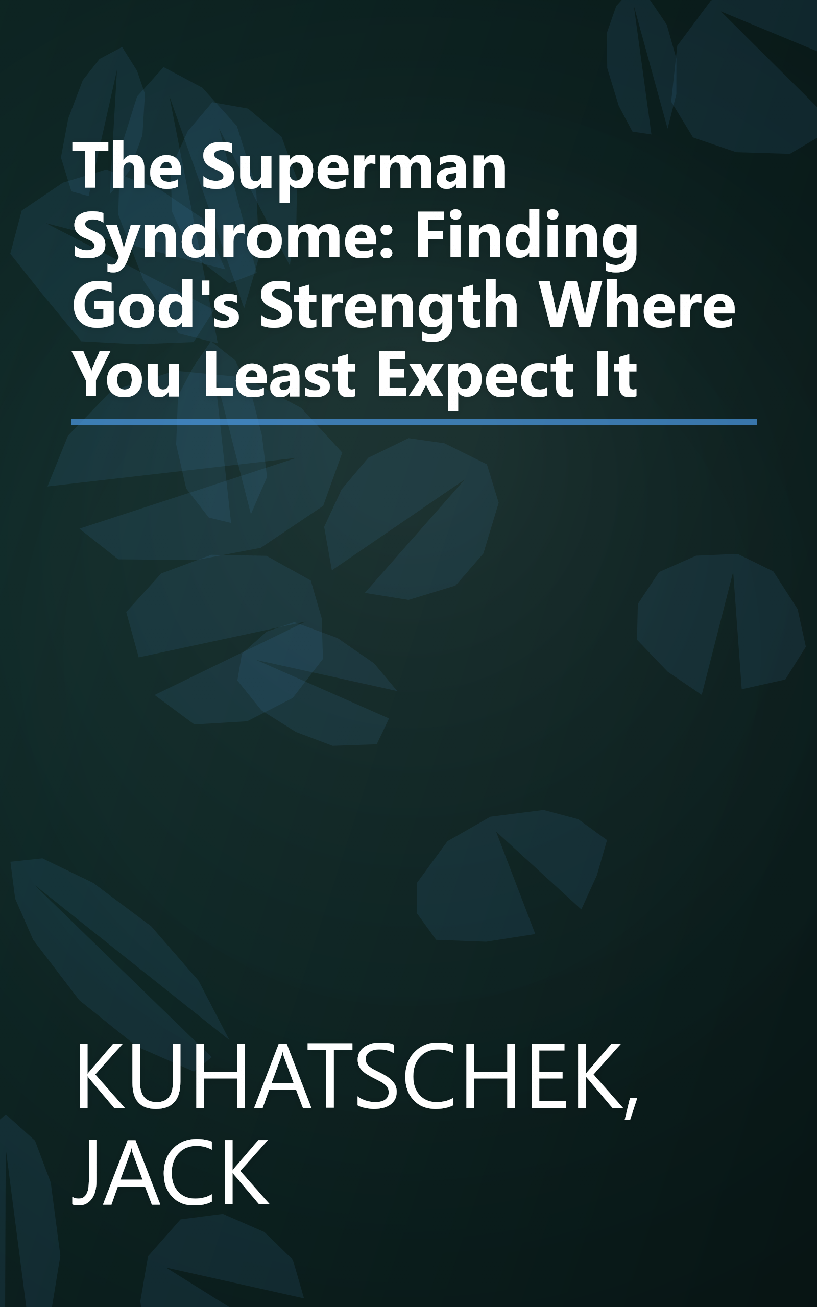 The Superman Syndrome: Finding God's Strength Where You Least Expect It book cover