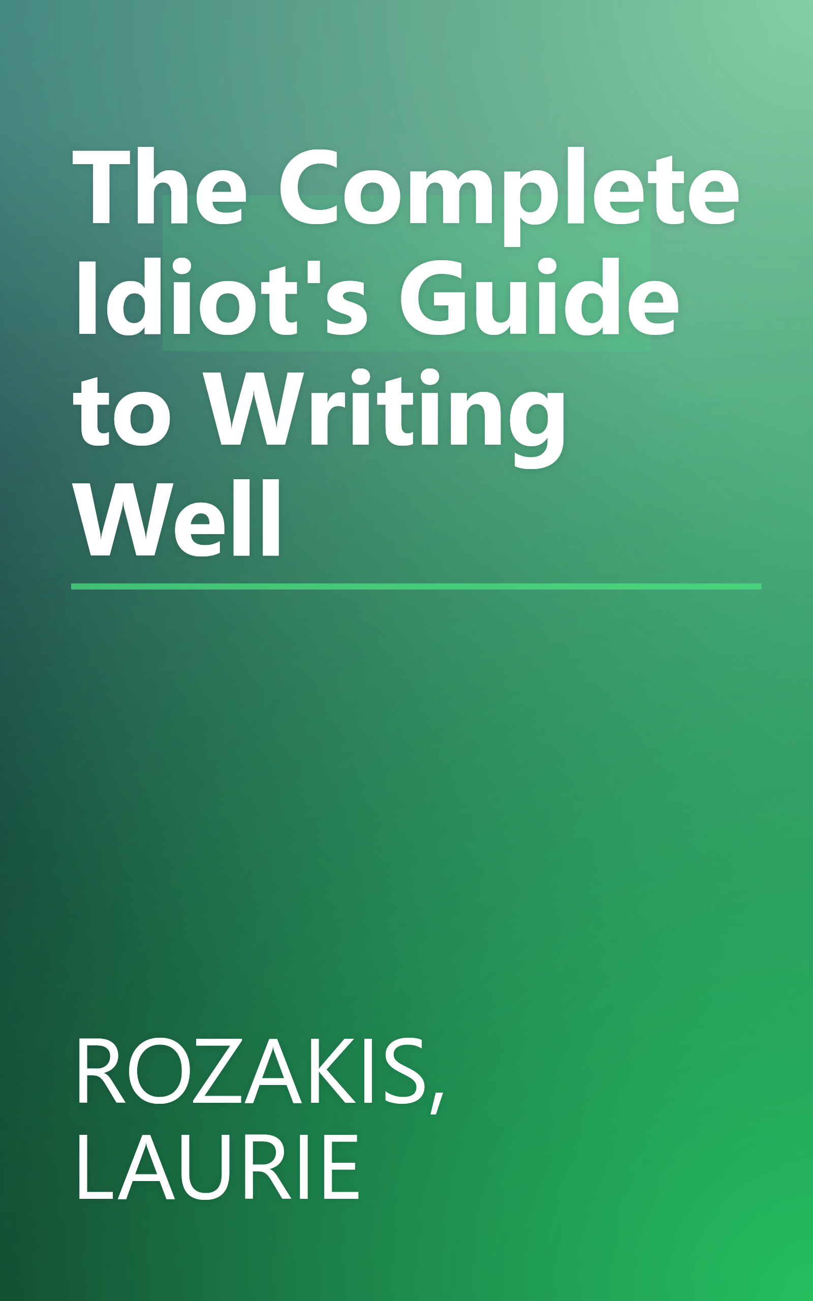 The Complete Idiot's Guide to Writing Well book cover