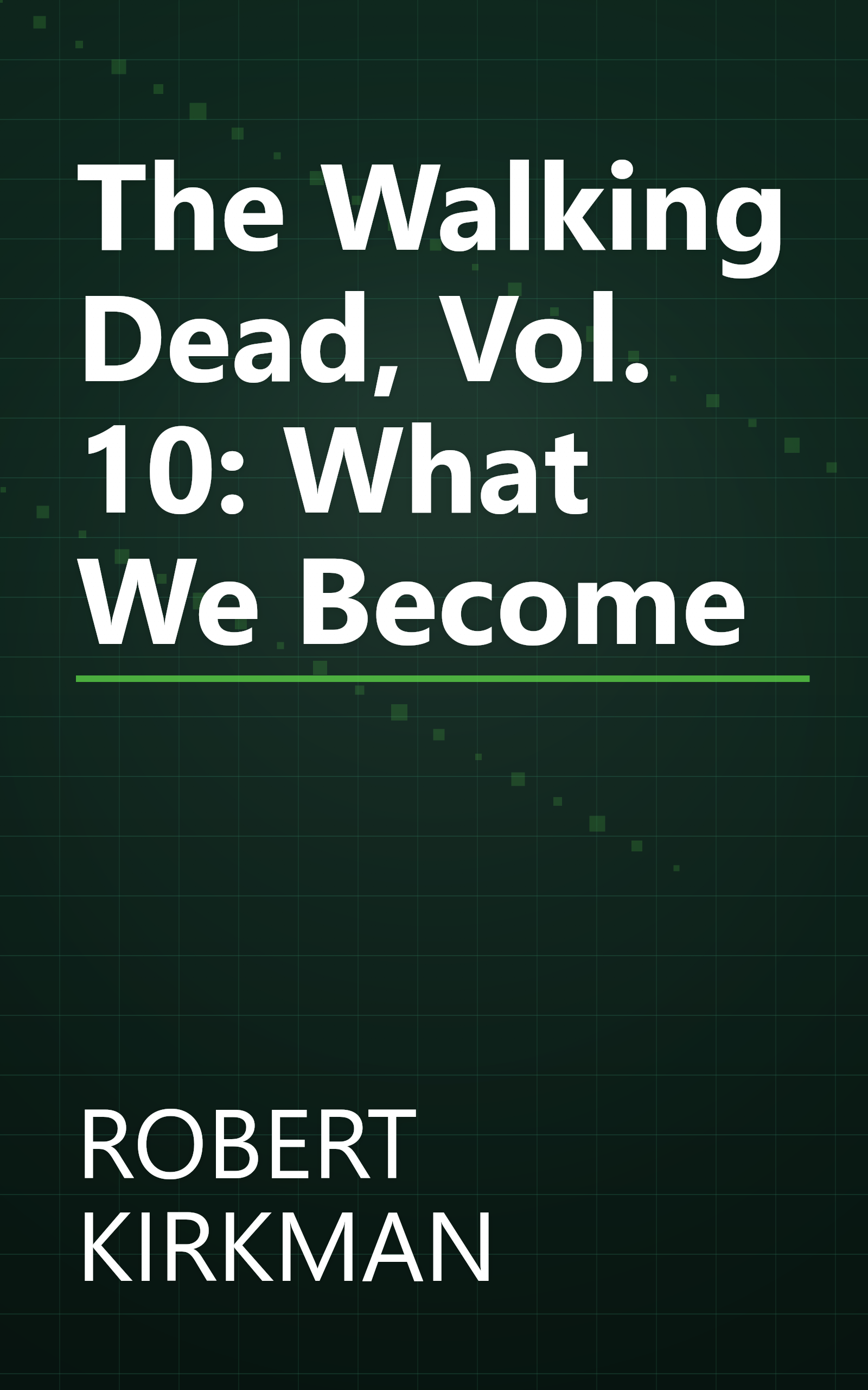 The Walking Dead, Vol. 10: What We Become book cover