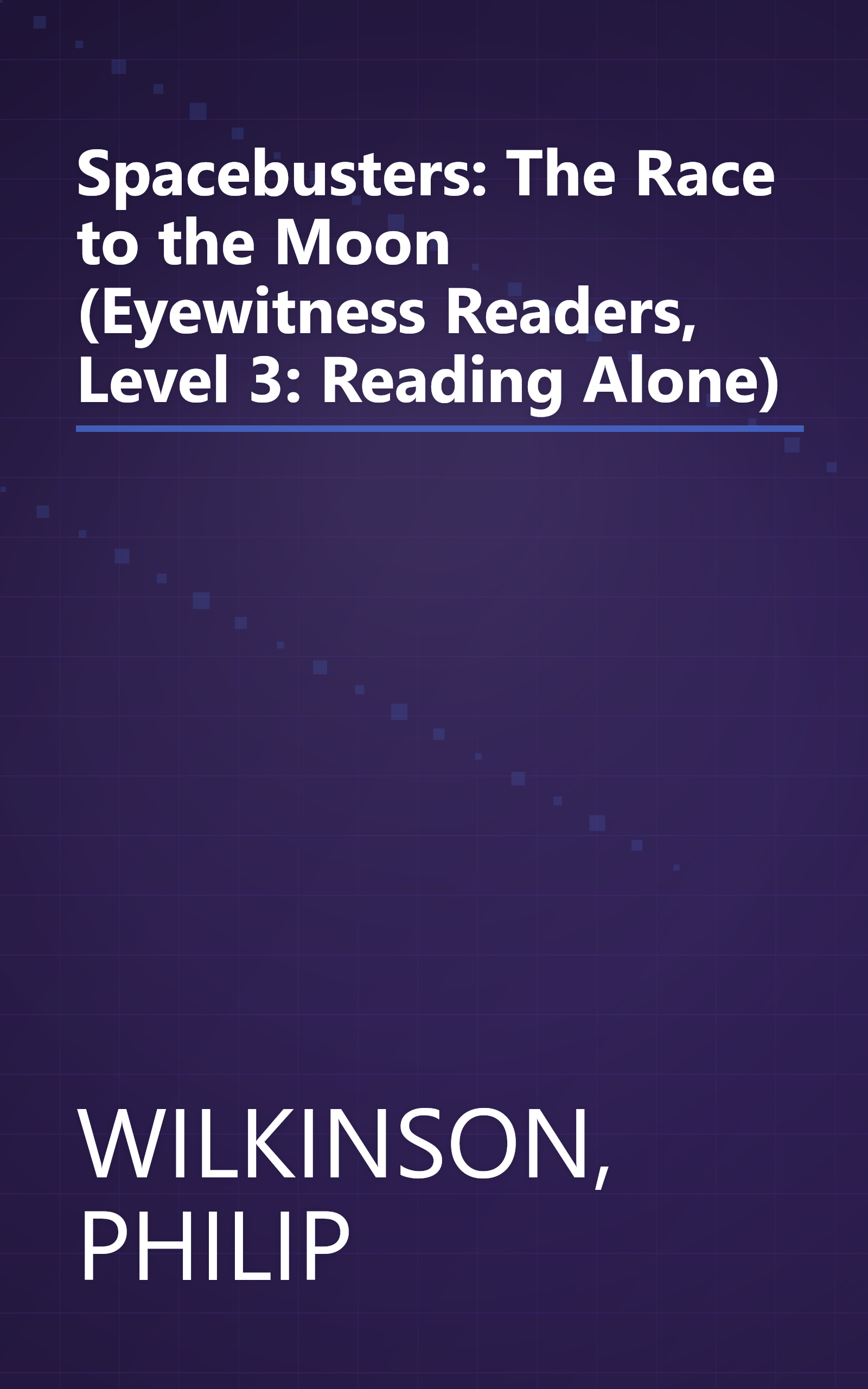 Spacebusters: The Race to the Moon (Eyewitness Readers, Level 3: Reading Alone) book cover