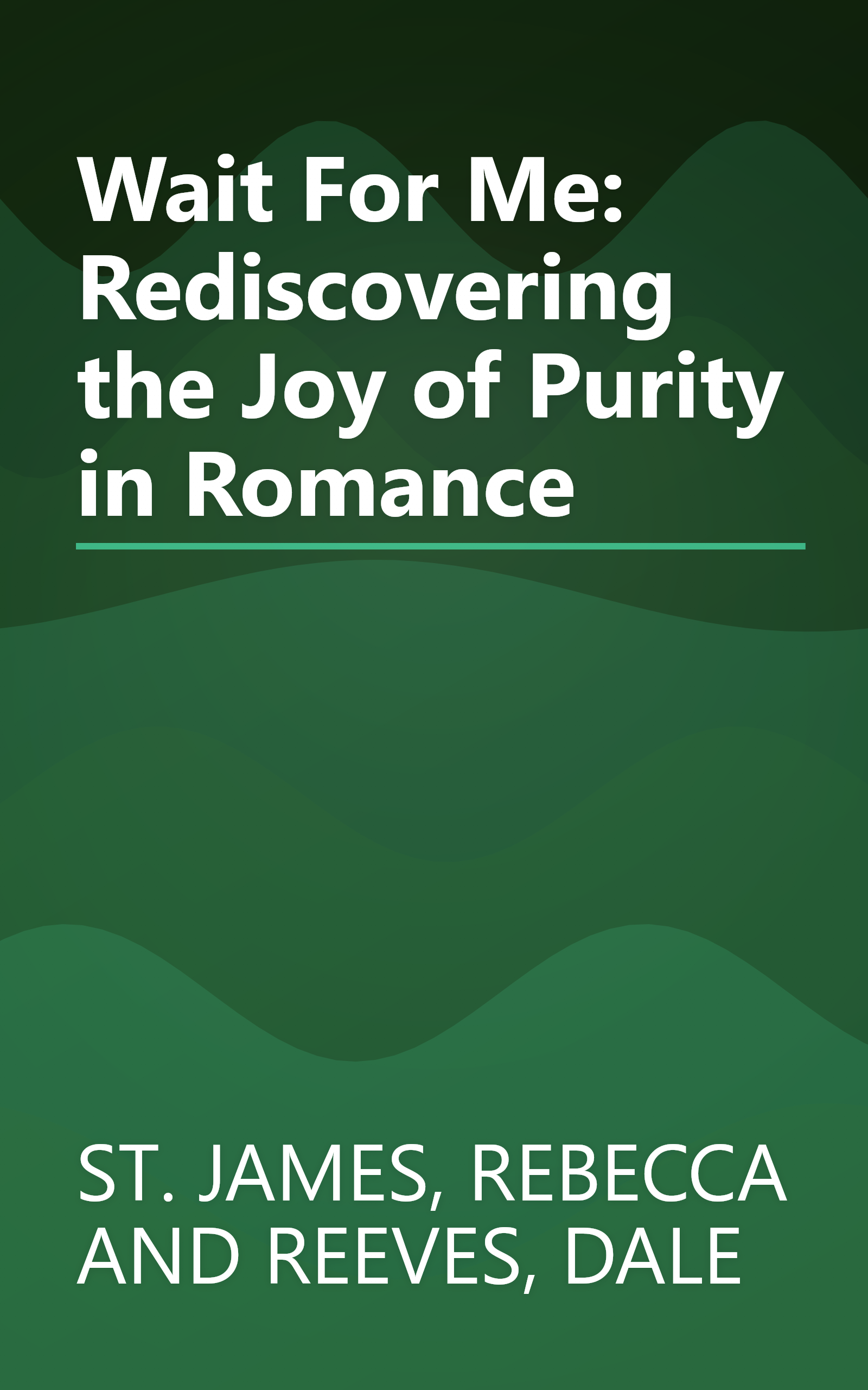 Wait For Me: Rediscovering the Joy of Purity in Romance book cover