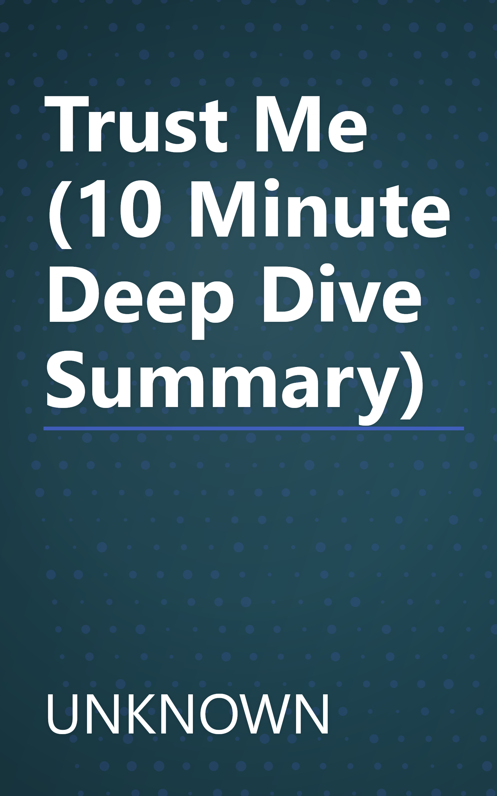 Trust Me (10 Minute   Deep Dive Summary) book cover