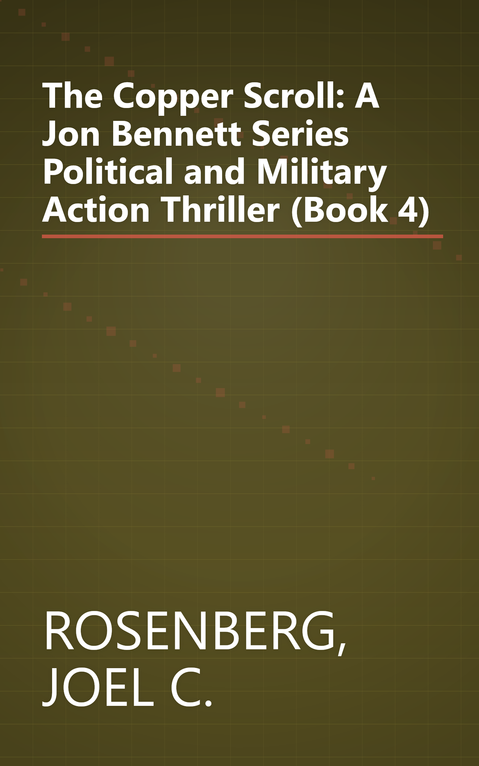 The Copper Scroll: A Jon Bennett Series Political and Military Action Thriller (Book 4) book cover