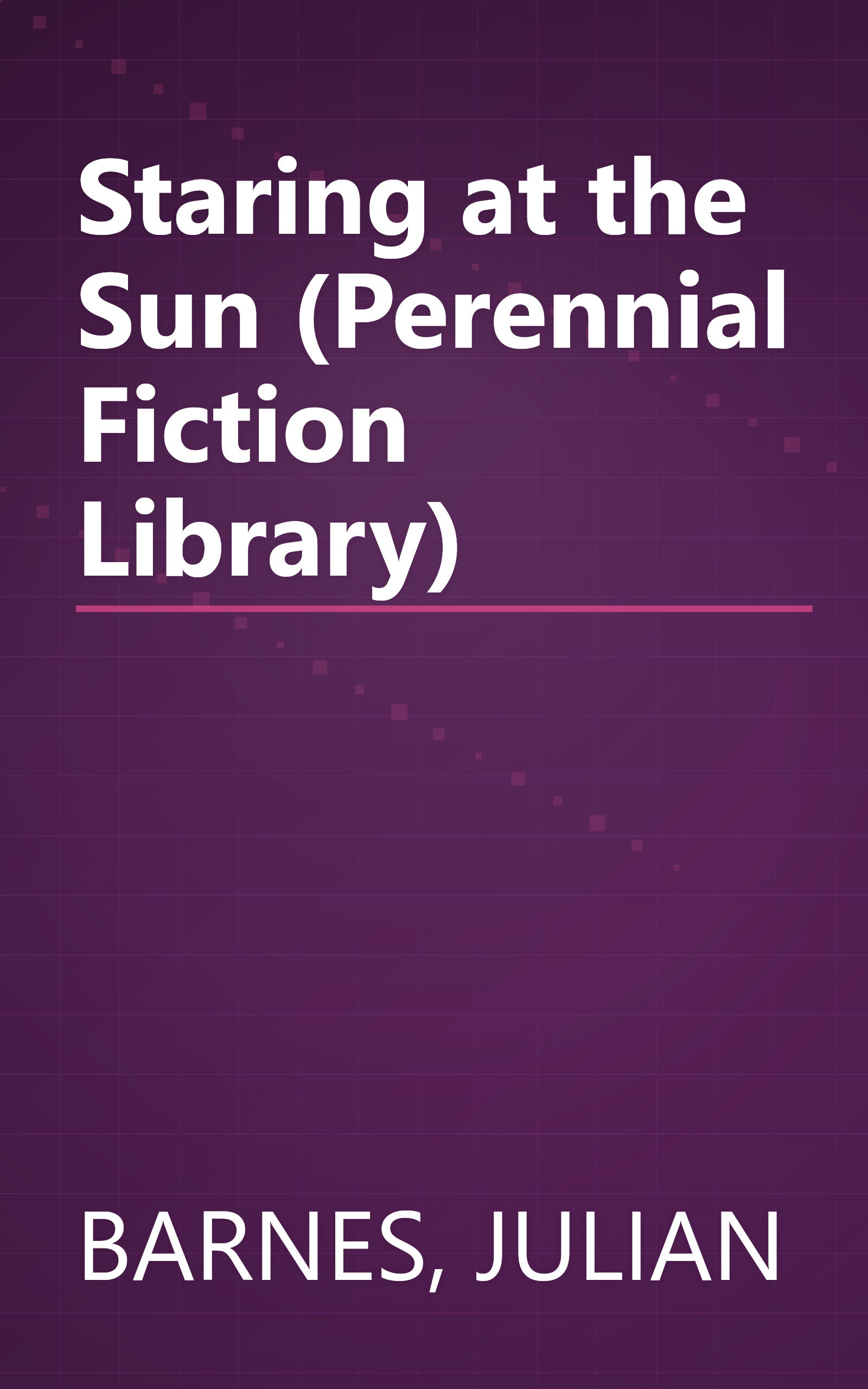Staring at the Sun (Perennial Fiction Library) book cover