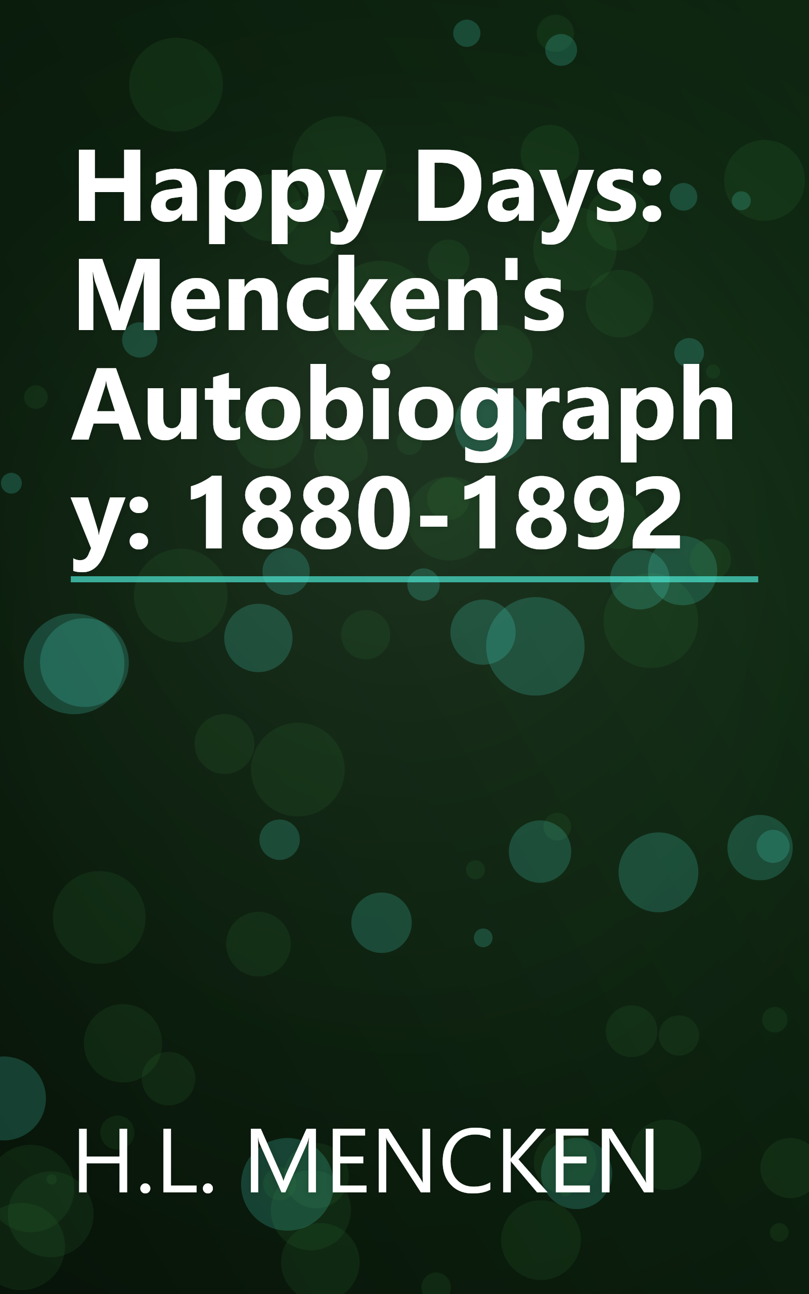 Happy Days: Mencken's Autobiography: 1880-1892 book cover