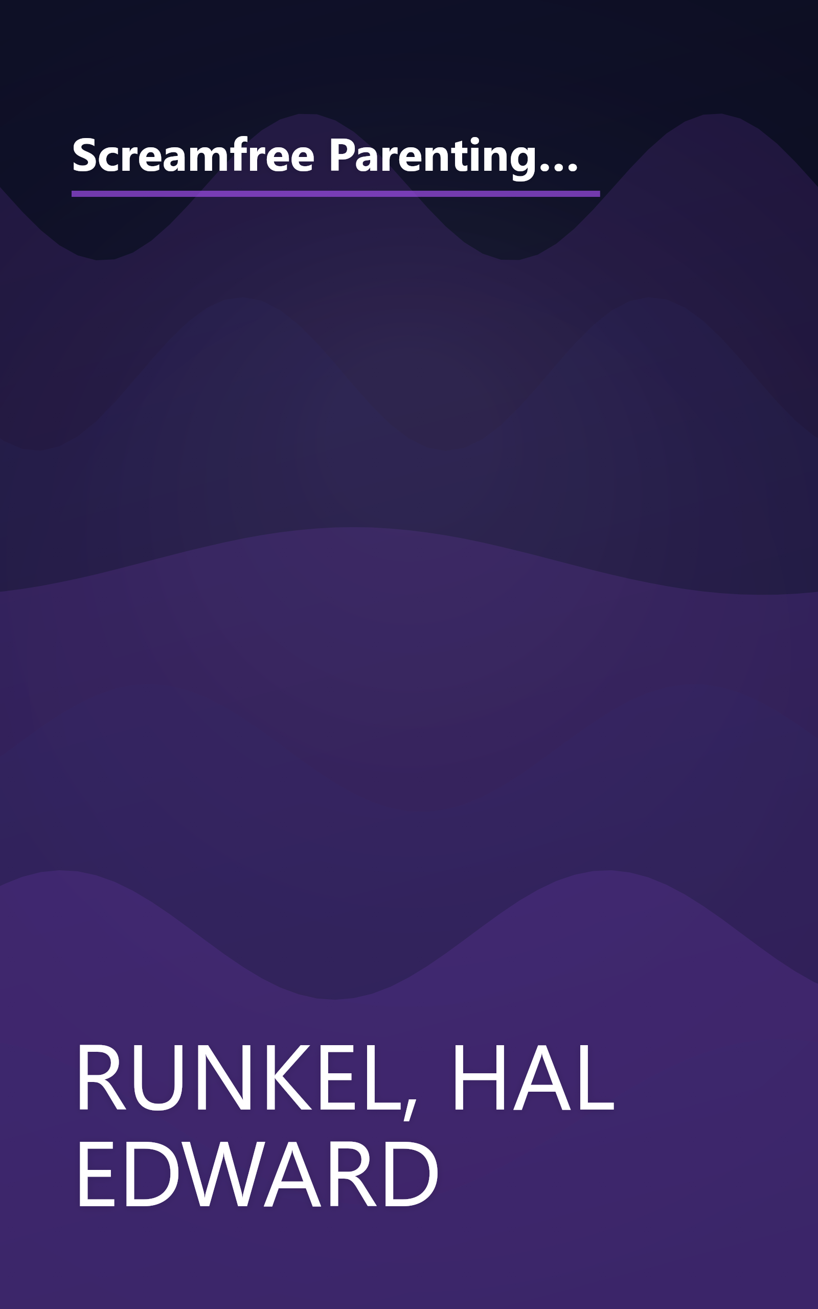 Screamfree Parenting, 10th Anniversary Revised Edition: How to Raise Amazing Adults by Learning to Pause More and React Less book cover