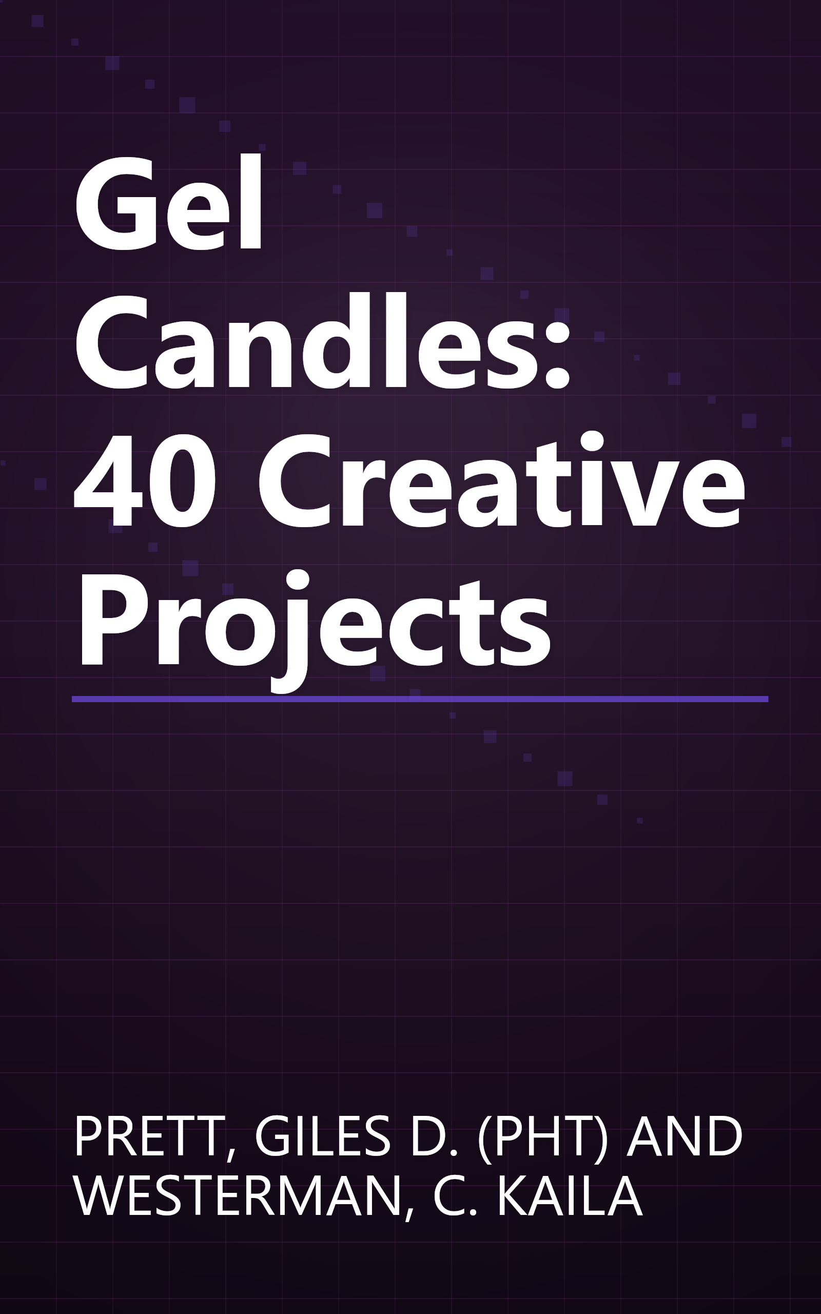 Gel Candles: 40 Creative Projects book cover