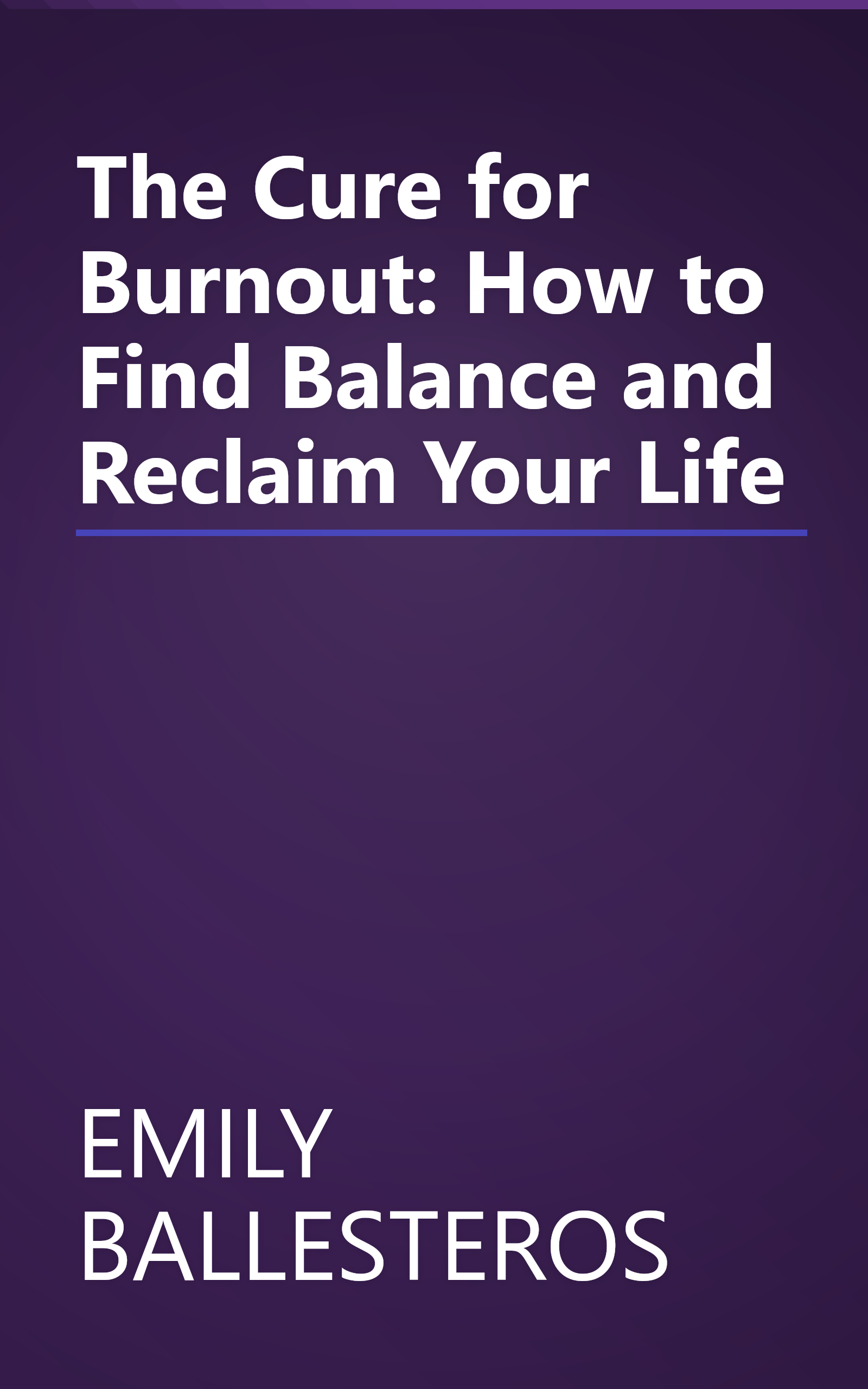 The Cure for Burnout: How to Find Balance and Reclaim Your Life book cover