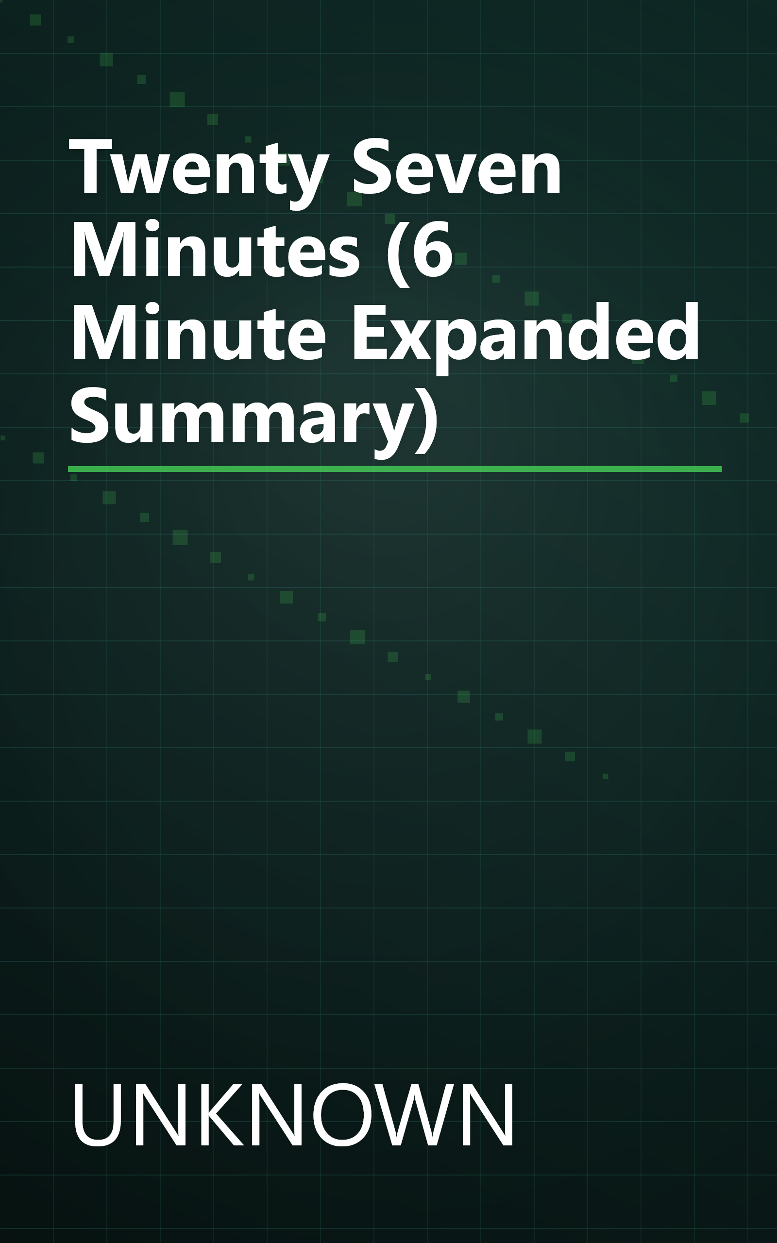 Twenty Seven Minutes (6 Minute   Expanded Summary) book cover