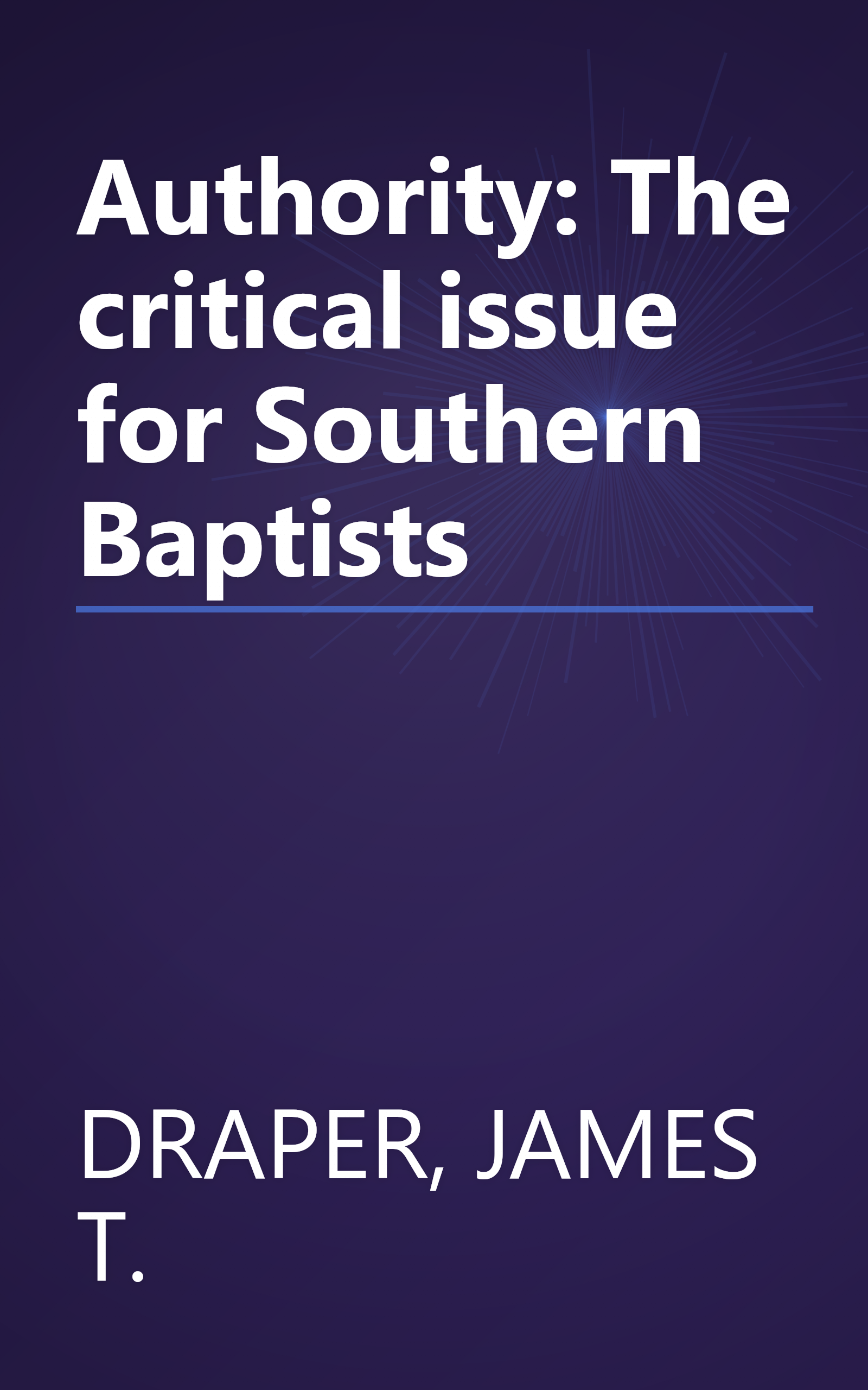 Authority: The critical issue for Southern Baptists book cover