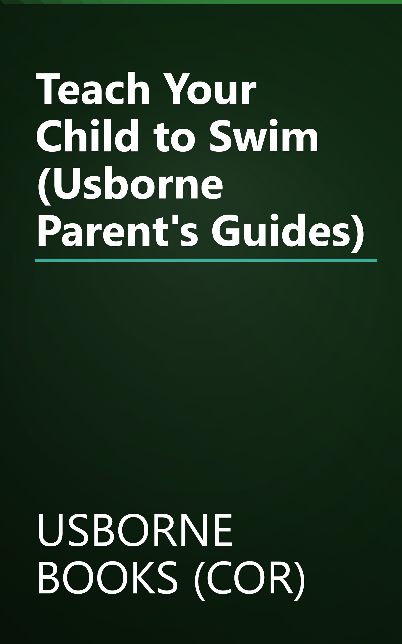 Teach Your Child to Swim (Usborne Parent's Guides) book cover