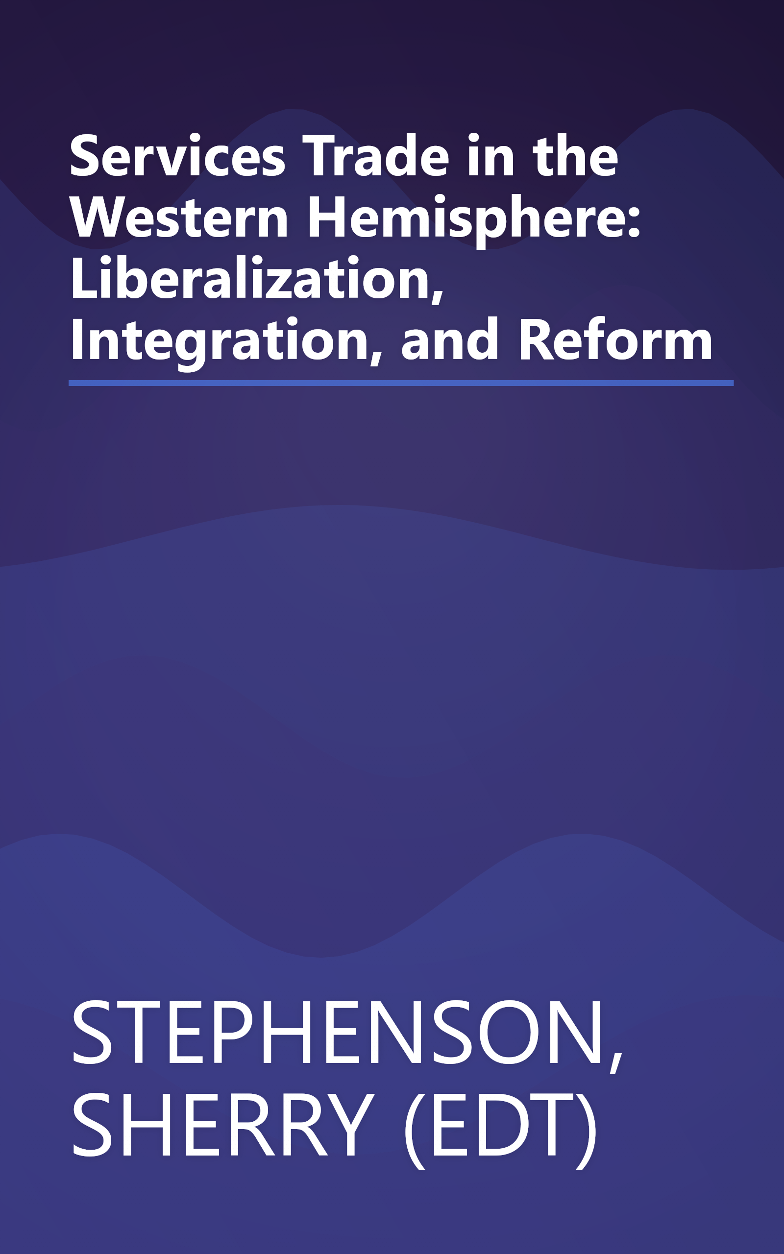 Services Trade in the Western Hemisphere: Liberalization, Integration, and Reform book cover