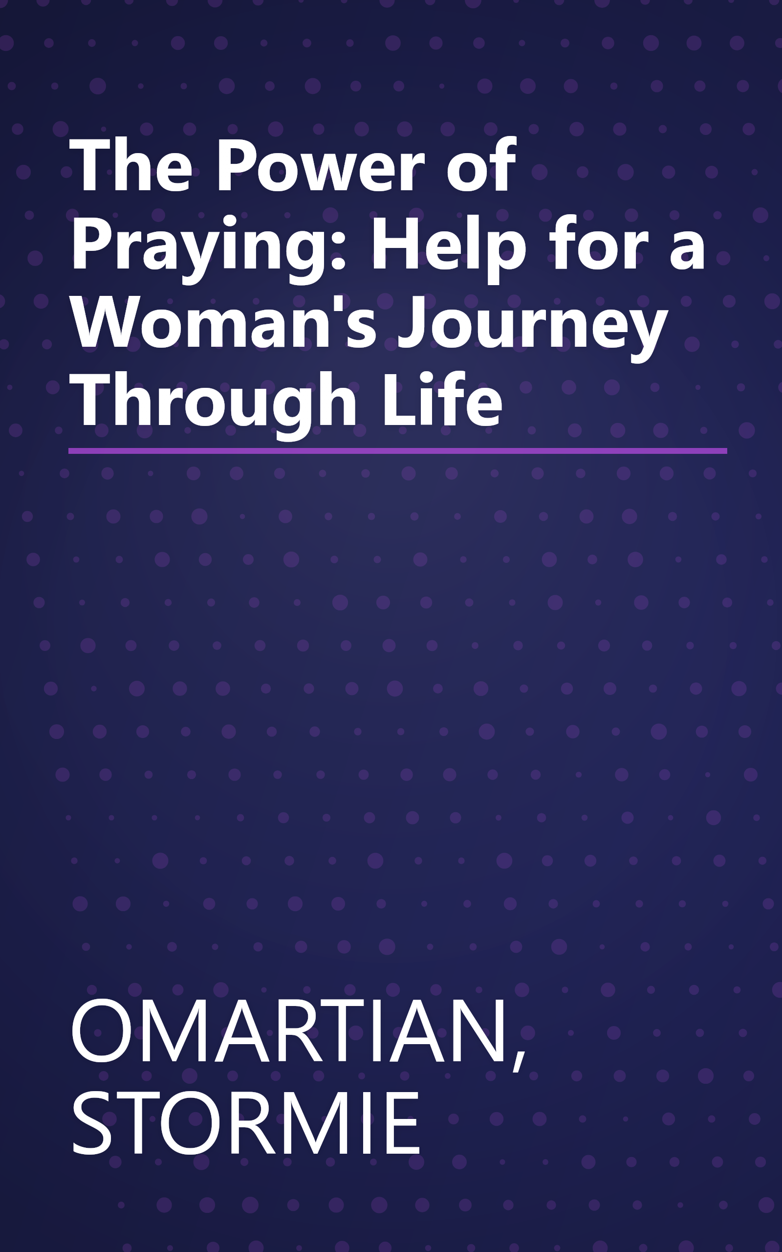 The Power of Praying: Help for a Woman's Journey Through Life book cover