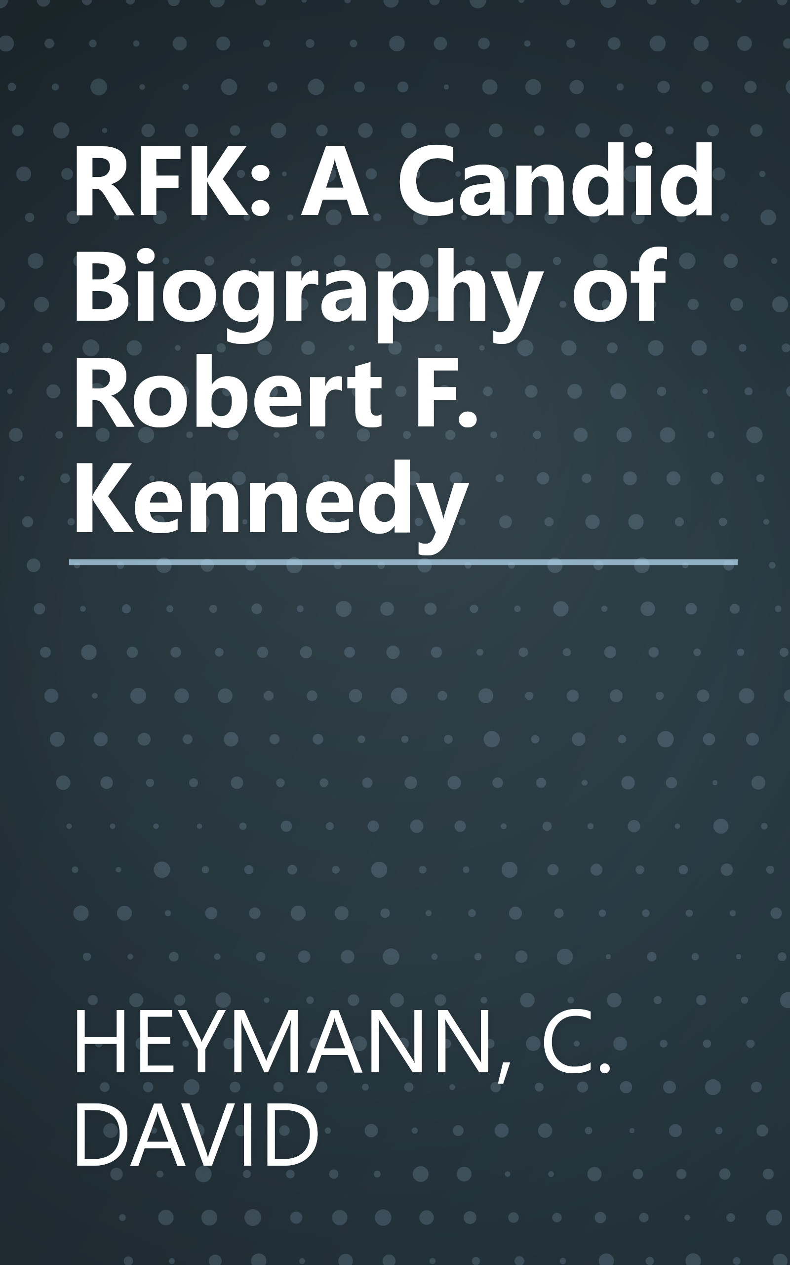 RFK: A Candid Biography of Robert F. Kennedy book cover