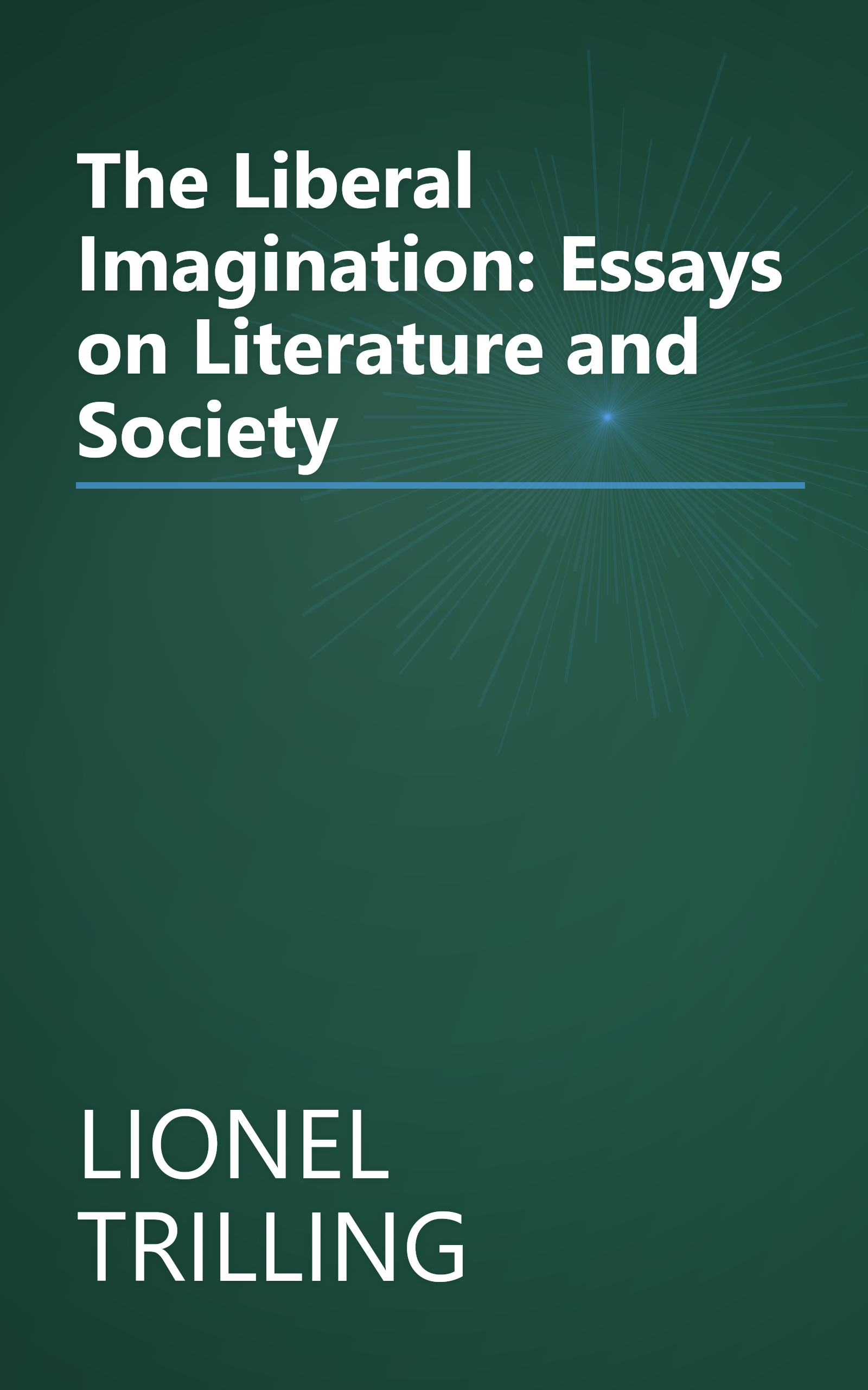 The Liberal Imagination: Essays on Literature and Society book cover