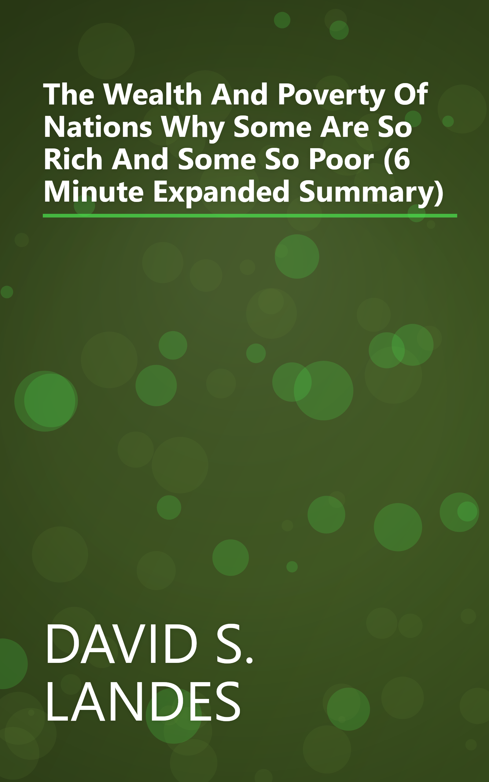 The Wealth And Poverty Of Nations  Why Some Are So Rich And Some So Poor (6 Minute   Expanded Summary) book cover