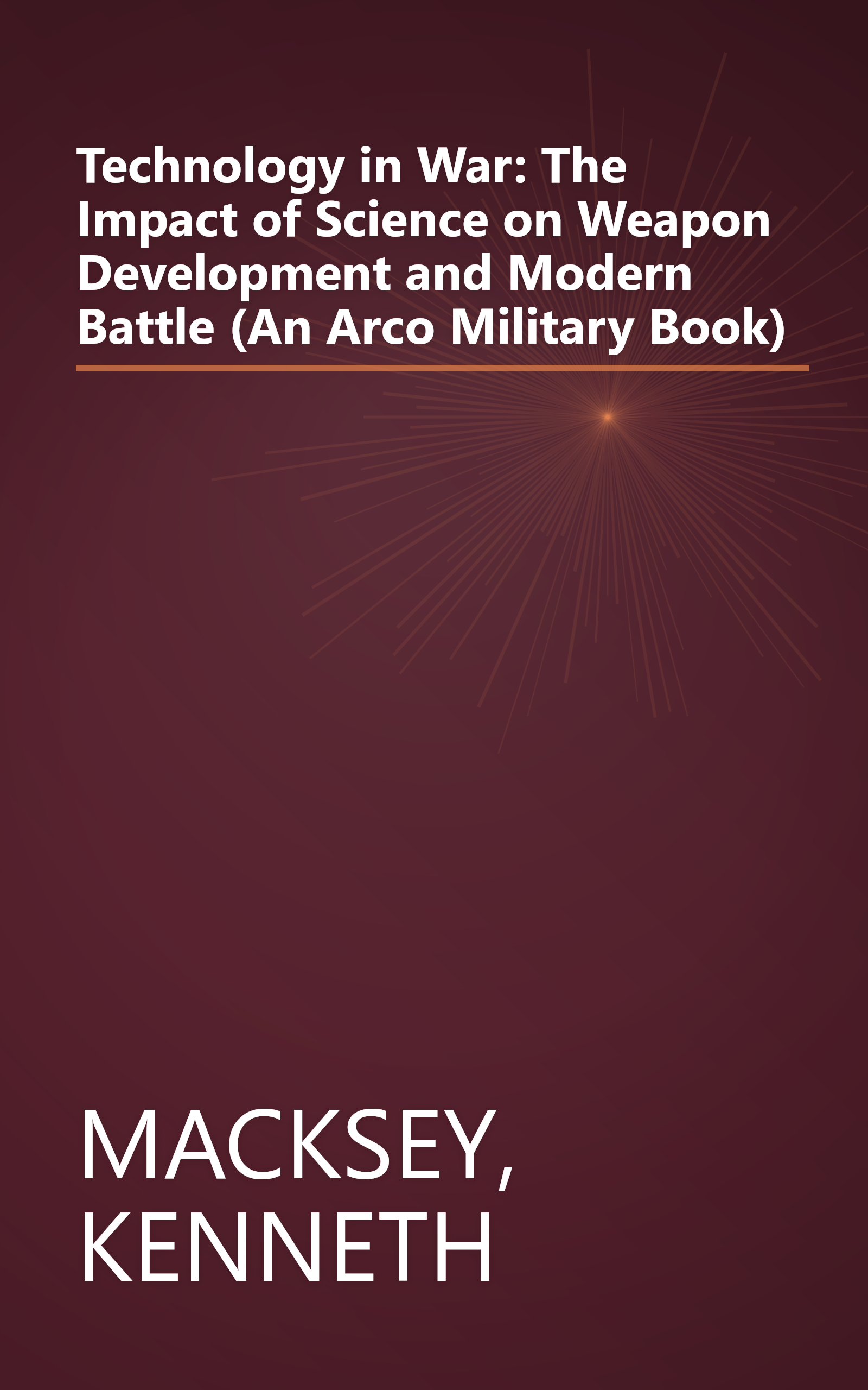 Technology in War: The Impact of Science on Weapon Development and Modern Battle (An Arco Military Book) book cover