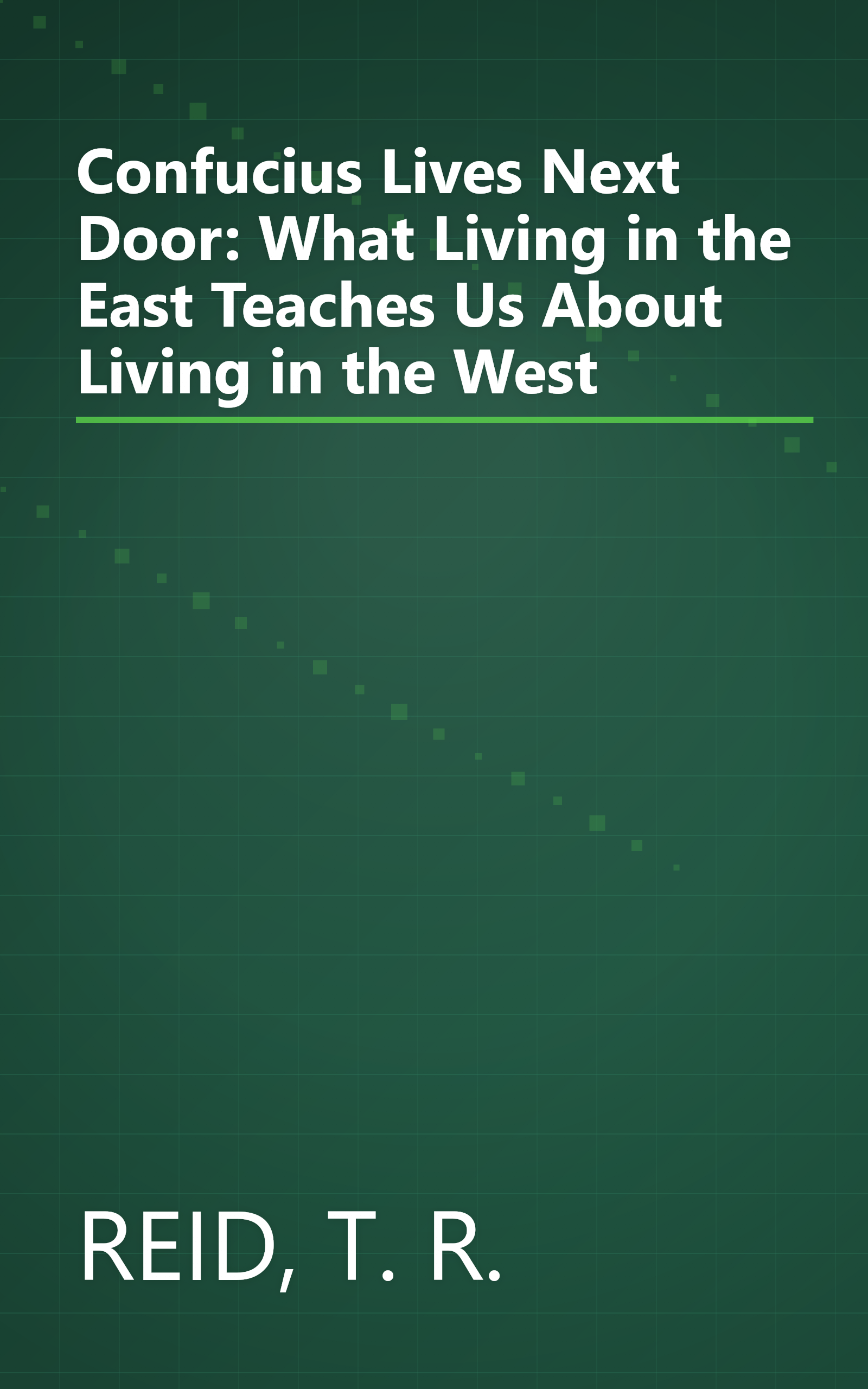 Confucius Lives Next Door: What Living in the East Teaches Us About Living in the West book cover