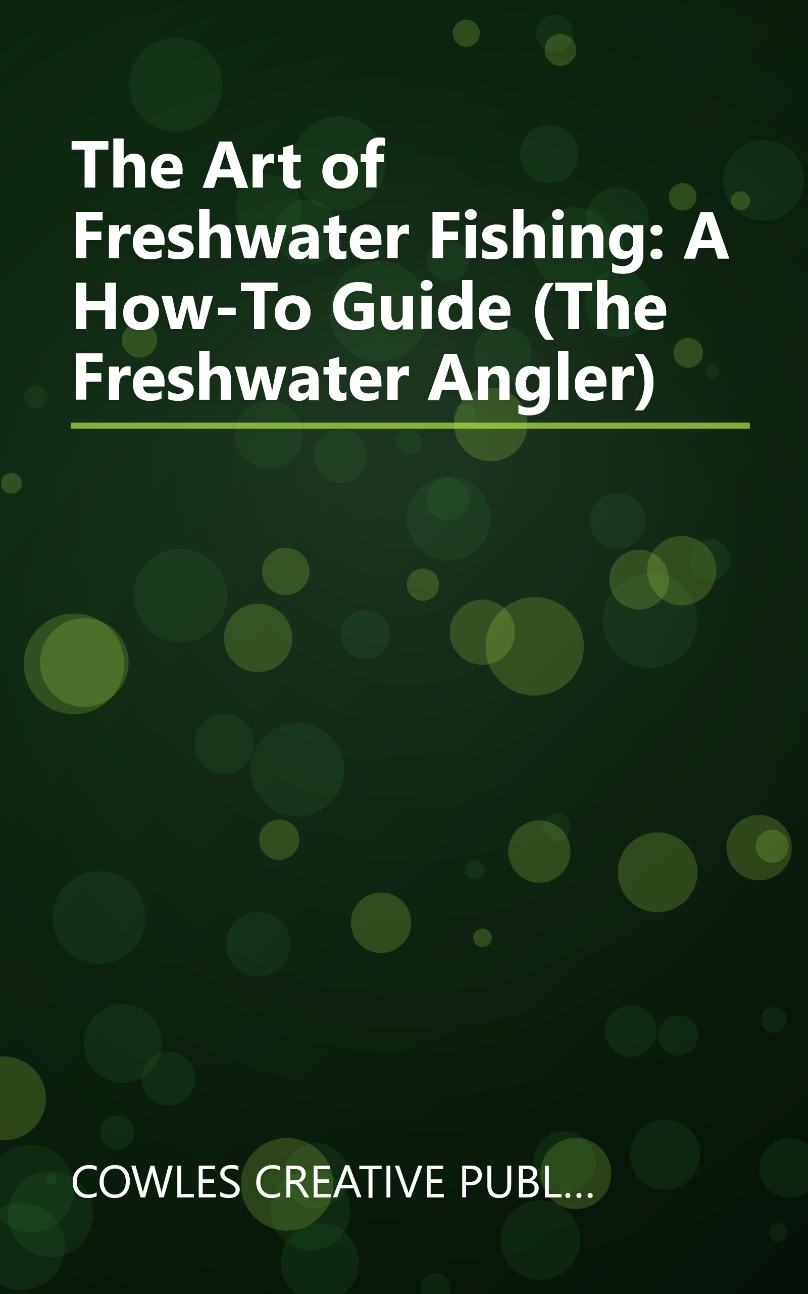 The Art of Freshwater Fishing: A How-To Guide (The Freshwater Angler) book cover