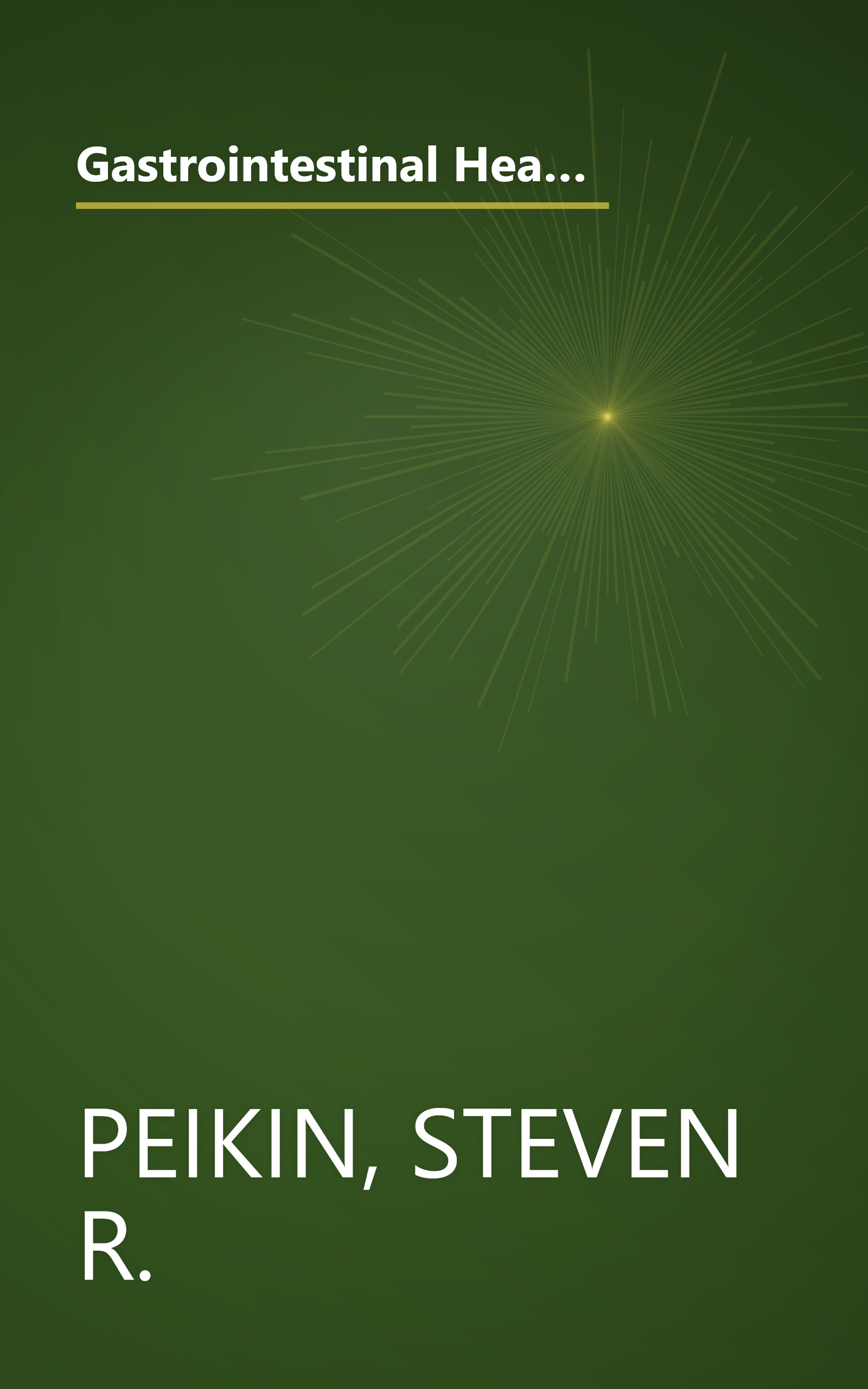 Gastrointestinal Health: A Self-Help Nutritional Program to Prevent, Cure, or Alleviate Irritable Bowel Syndrome, Ulcers, Heartburn, Gas, Constipation & Many Other Digestive, Revised Edition book cover