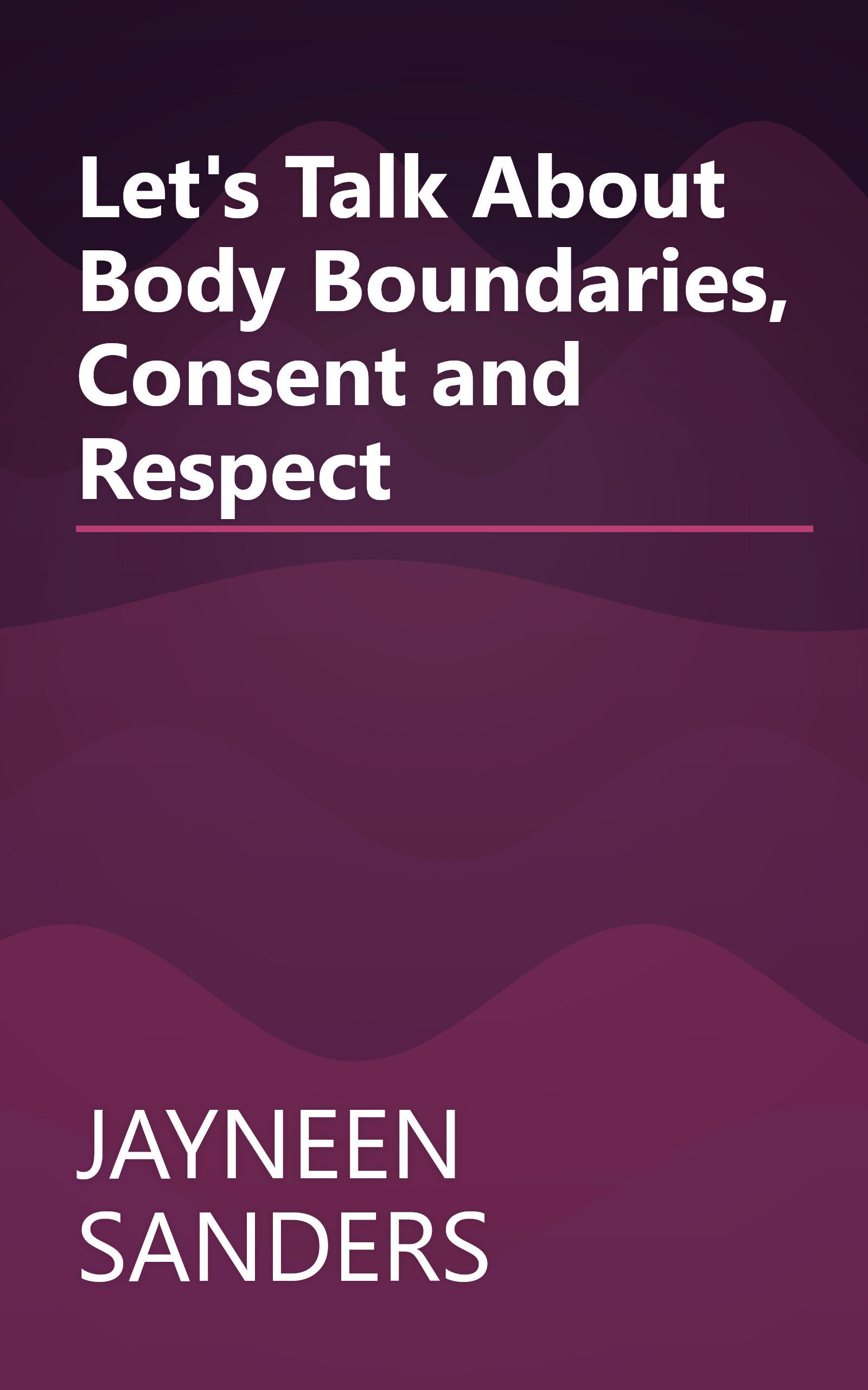 Let's Talk About Body Boundaries, Consent and Respect book cover