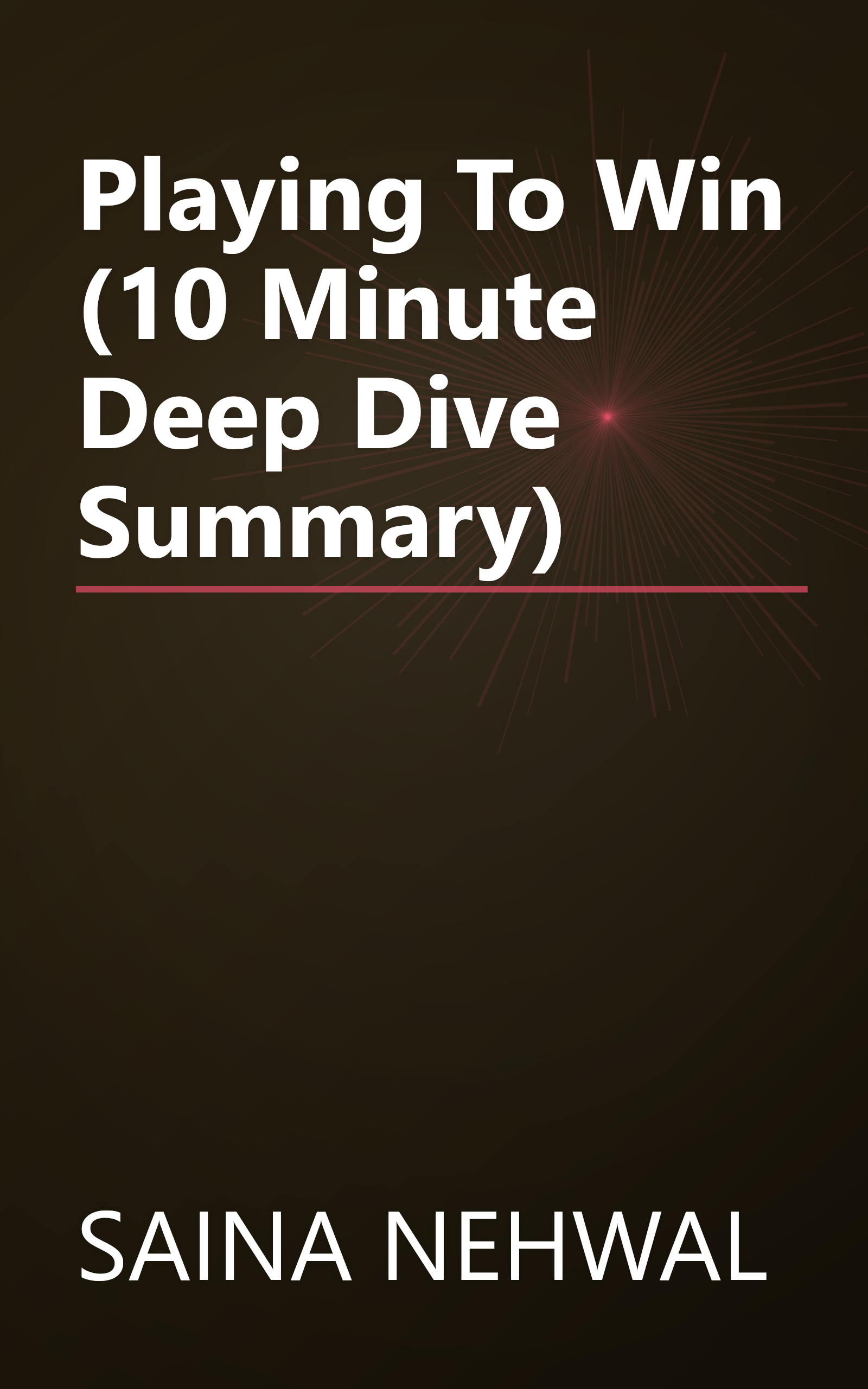 Playing To Win (10 Minute   Deep Dive Summary) book cover