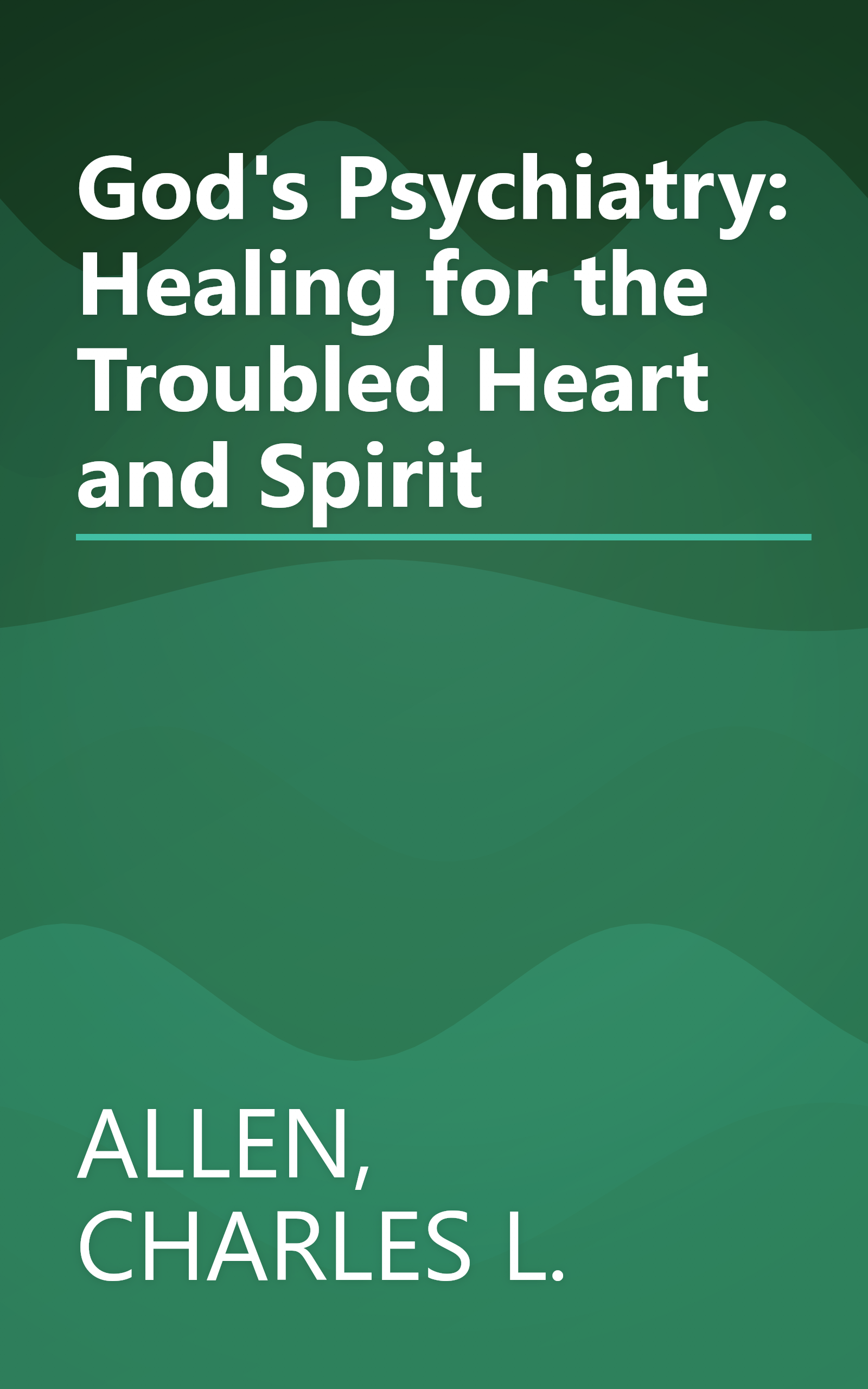 God's Psychiatry: Healing for the Troubled Heart and Spirit book cover