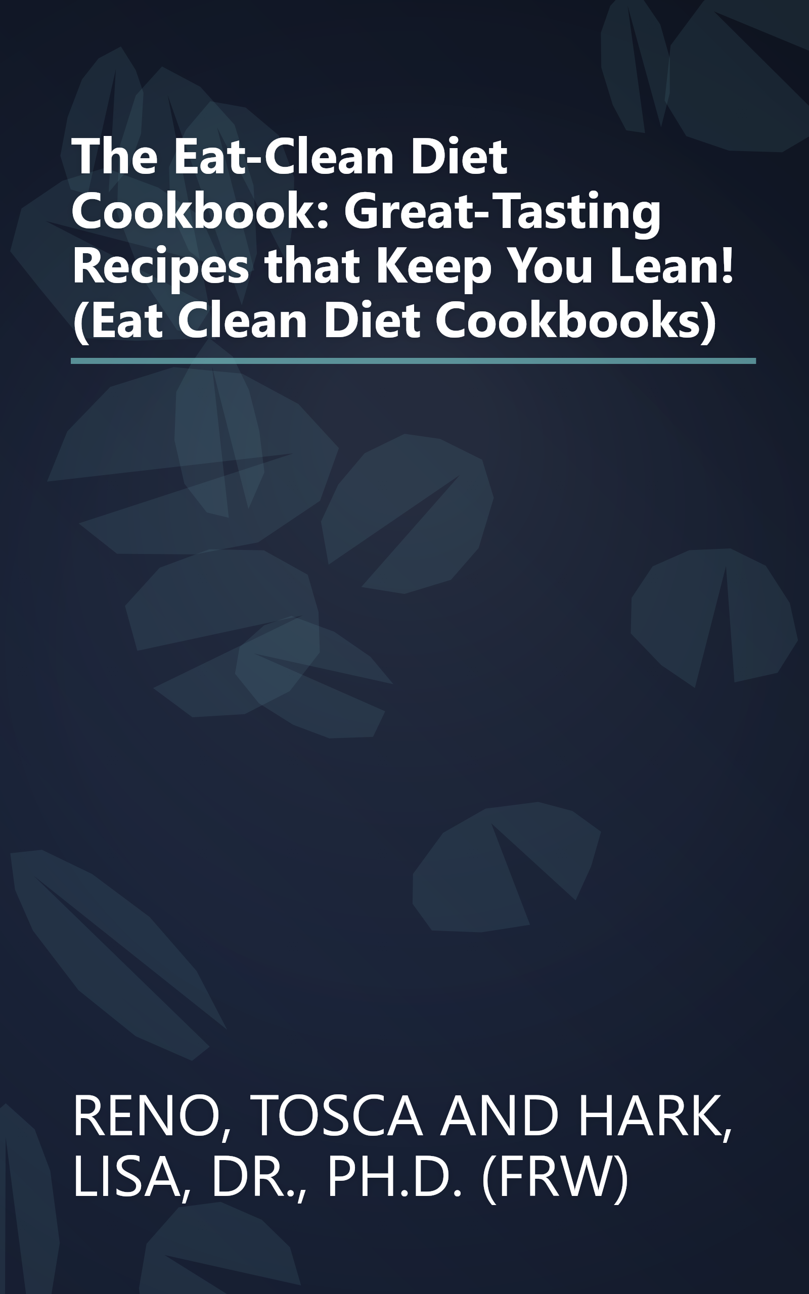 The Eat-Clean Diet Cookbook: Great-Tasting Recipes that Keep You Lean! (Eat Clean Diet Cookbooks) book cover