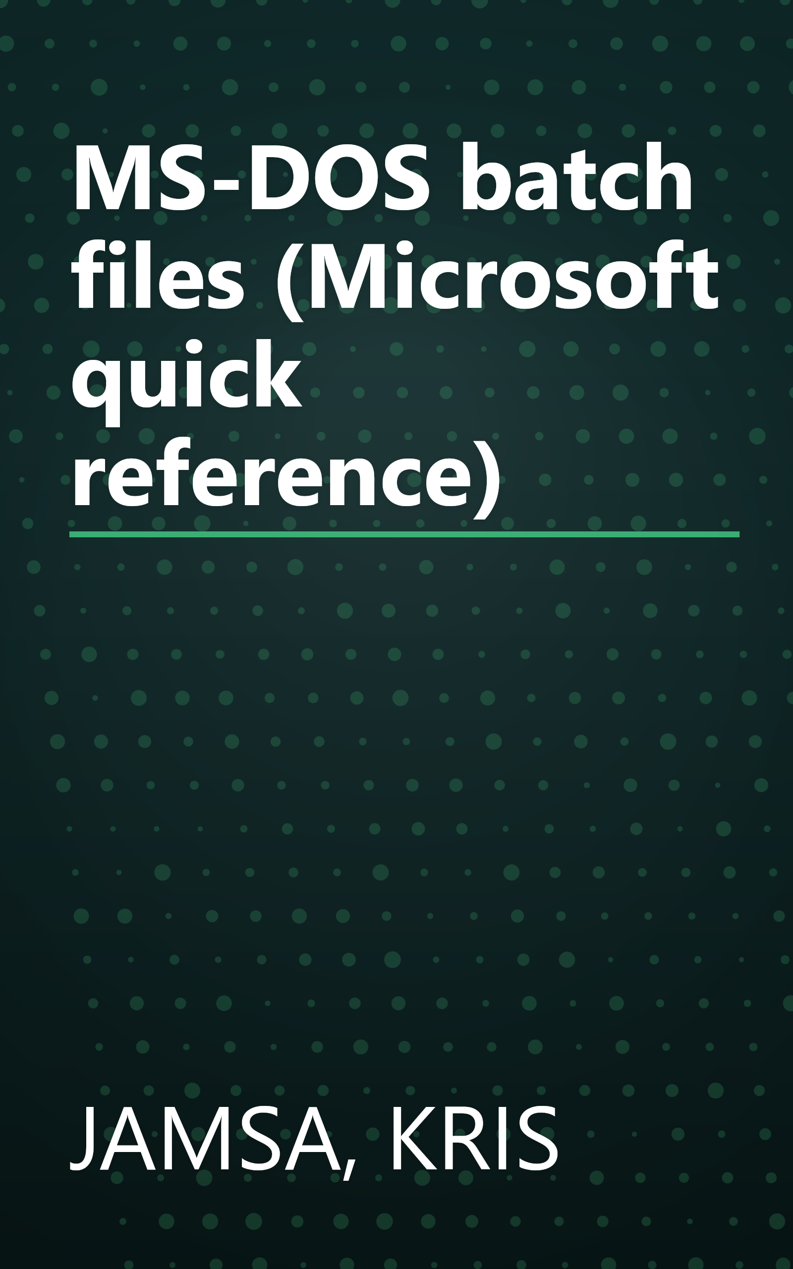 MS-DOS batch files (Microsoft quick reference) book cover