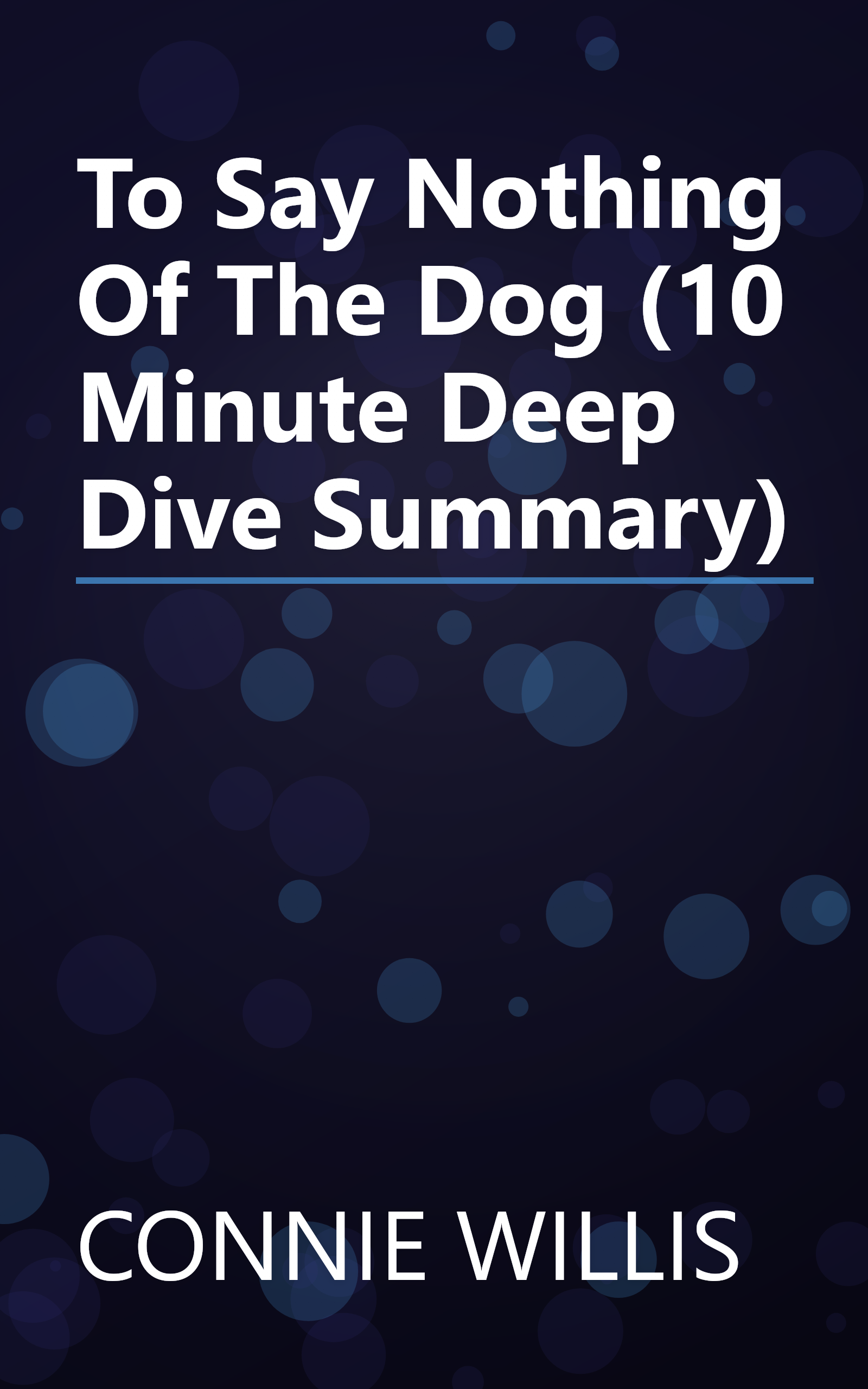 To Say Nothing Of The Dog (10 Minute   Deep Dive Summary) book cover