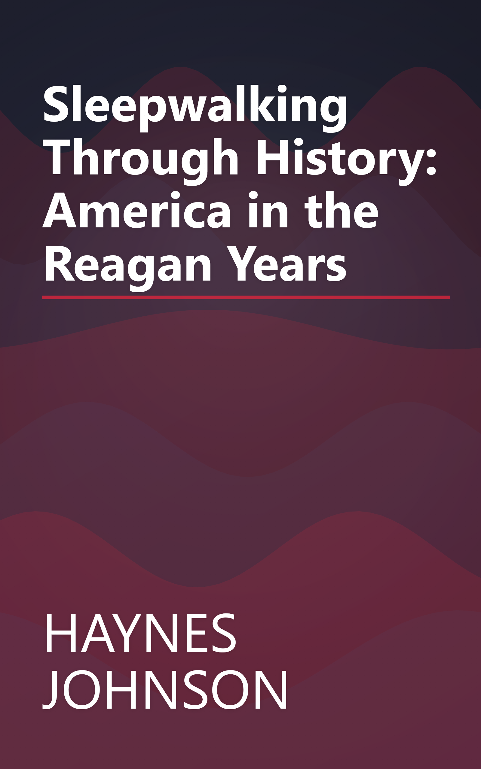 Sleepwalking Through History: America in the Reagan Years book cover