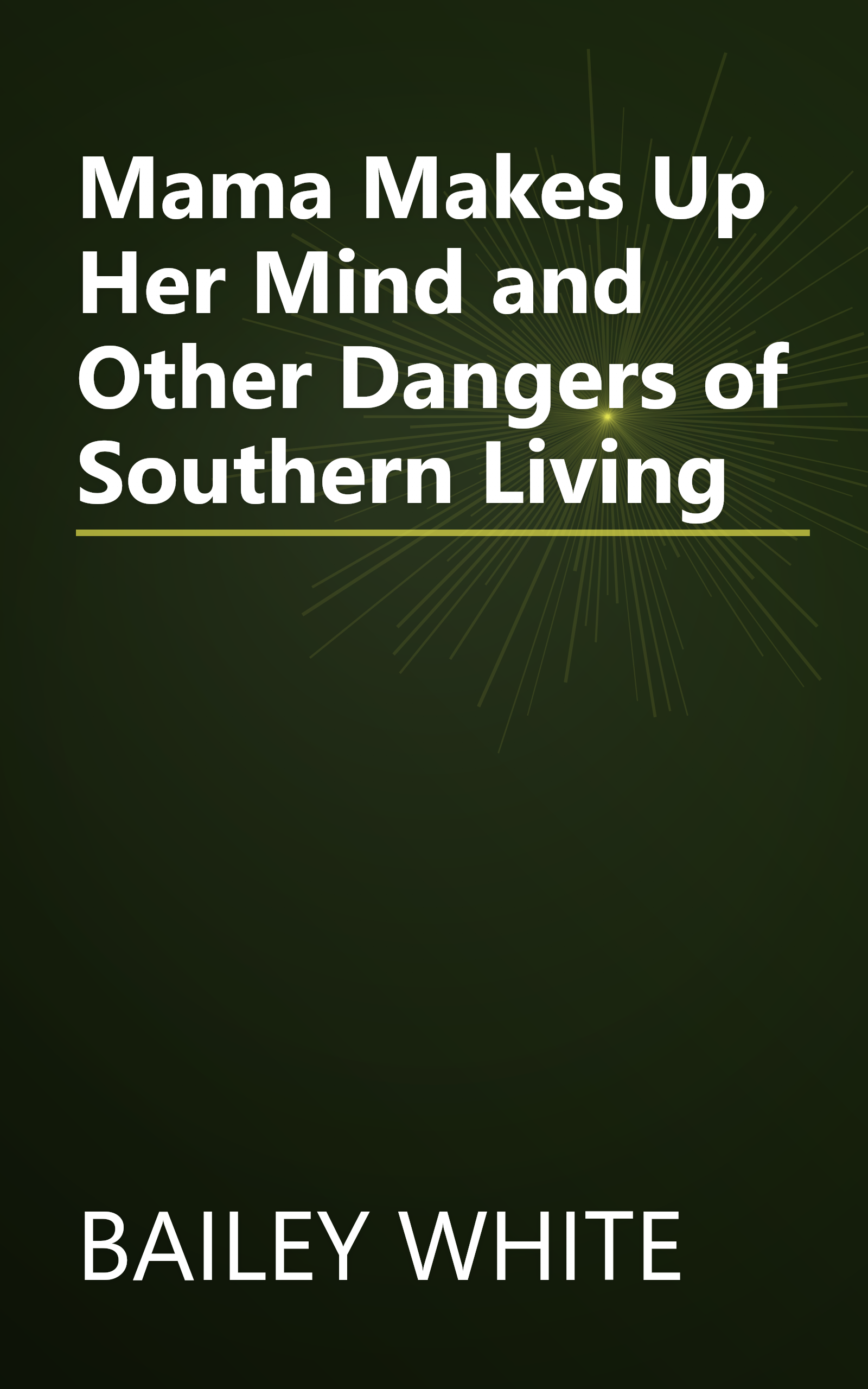 Mama Makes Up Her Mind and Other Dangers of Southern Living book cover