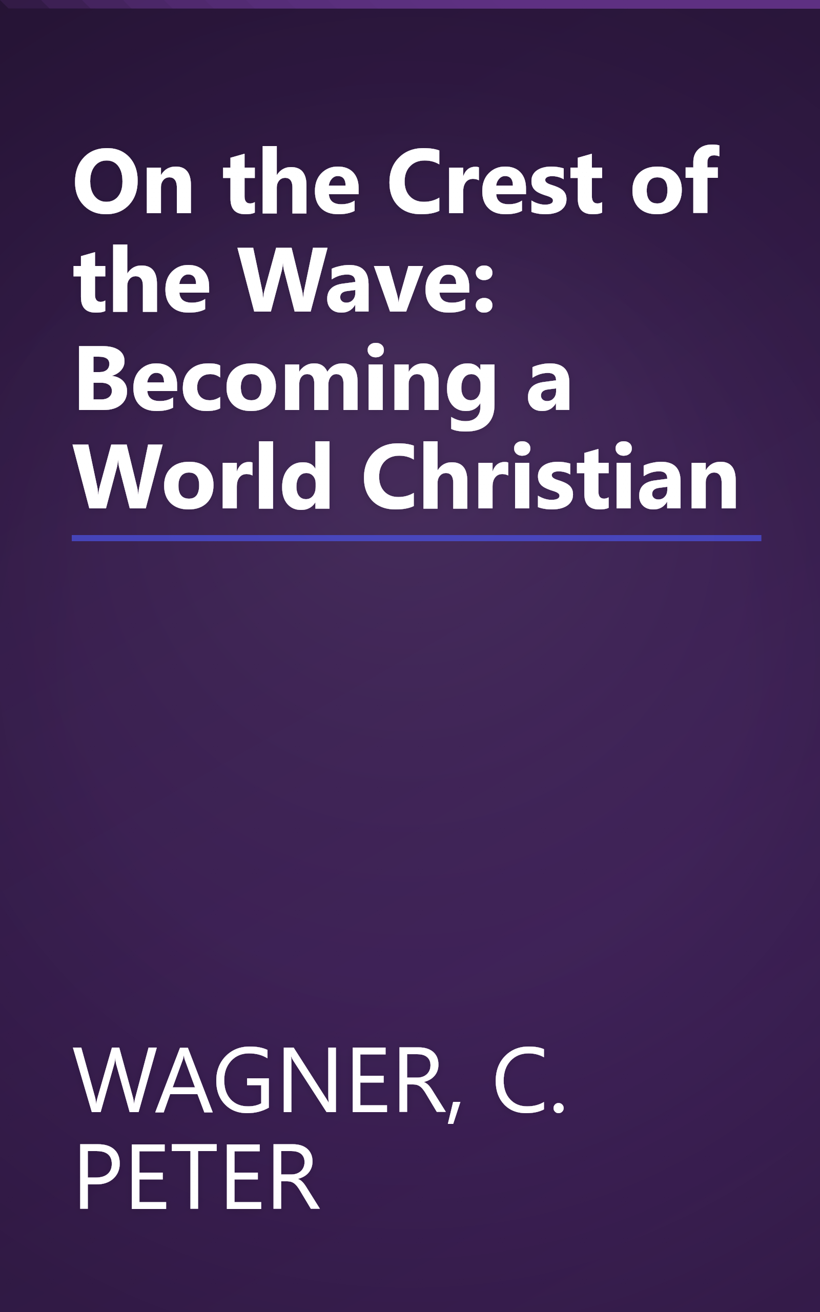 On the Crest of the Wave: Becoming a World Christian book cover