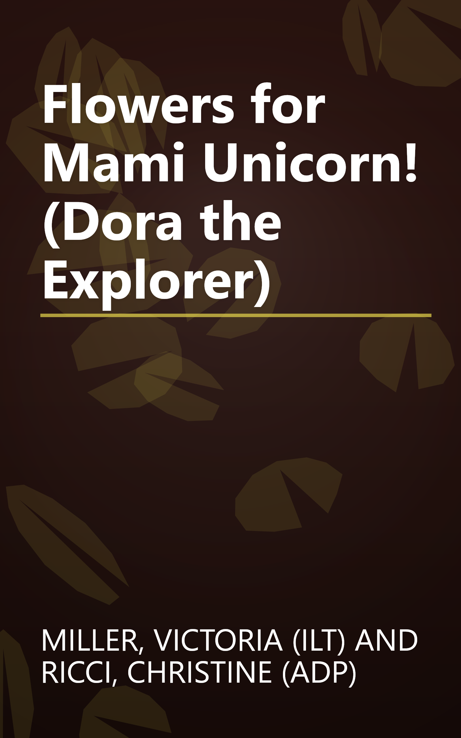 Flowers for Mami Unicorn! (Dora the Explorer) book cover