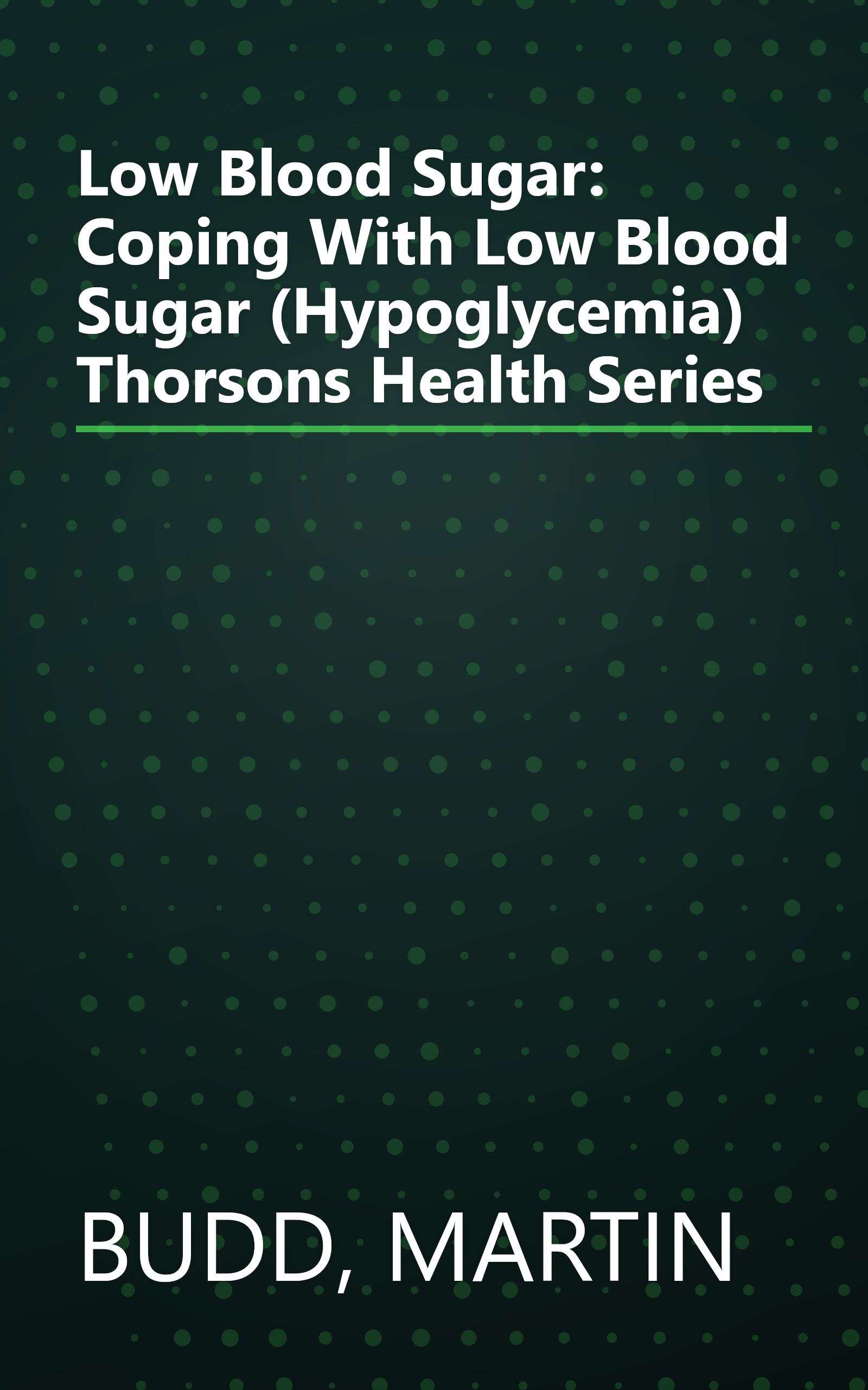 Low Blood Sugar: Coping With Low Blood Sugar (Hypoglycemia) Thorsons Health Series book cover