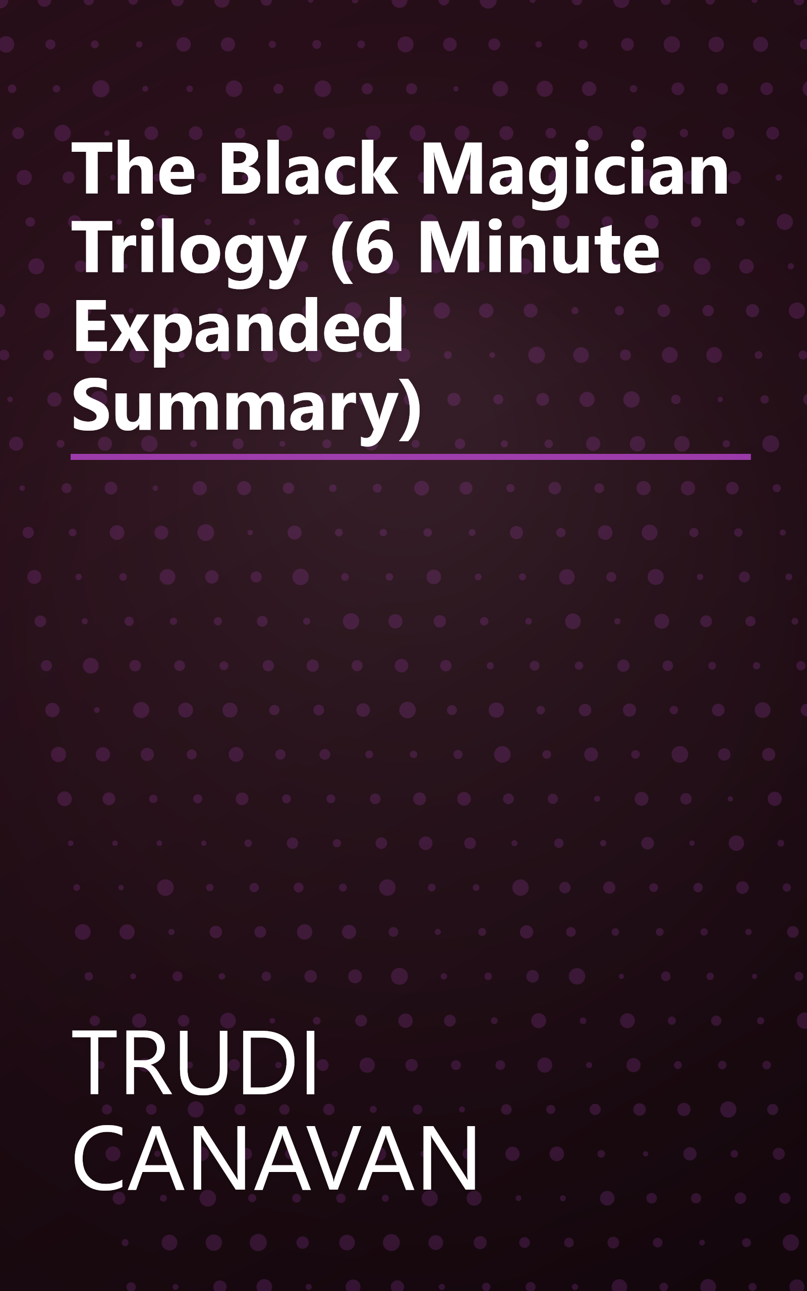 The Black Magician Trilogy (6 Minute   Expanded Summary) book cover